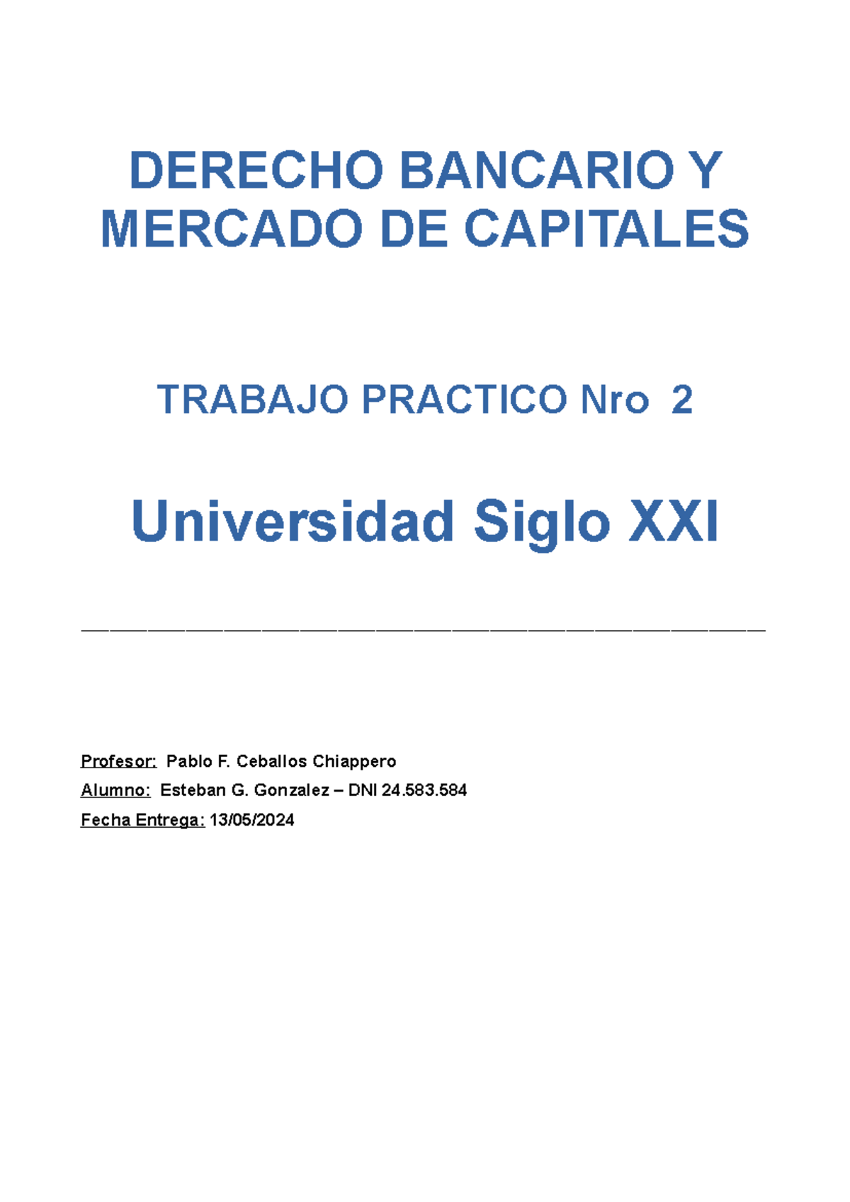 TP 2 D Bancario - DERECHO BANCARIO Y MERCADO DE CAPITALES TRABAJO PRACTICO Nro 2 Universidad ...
