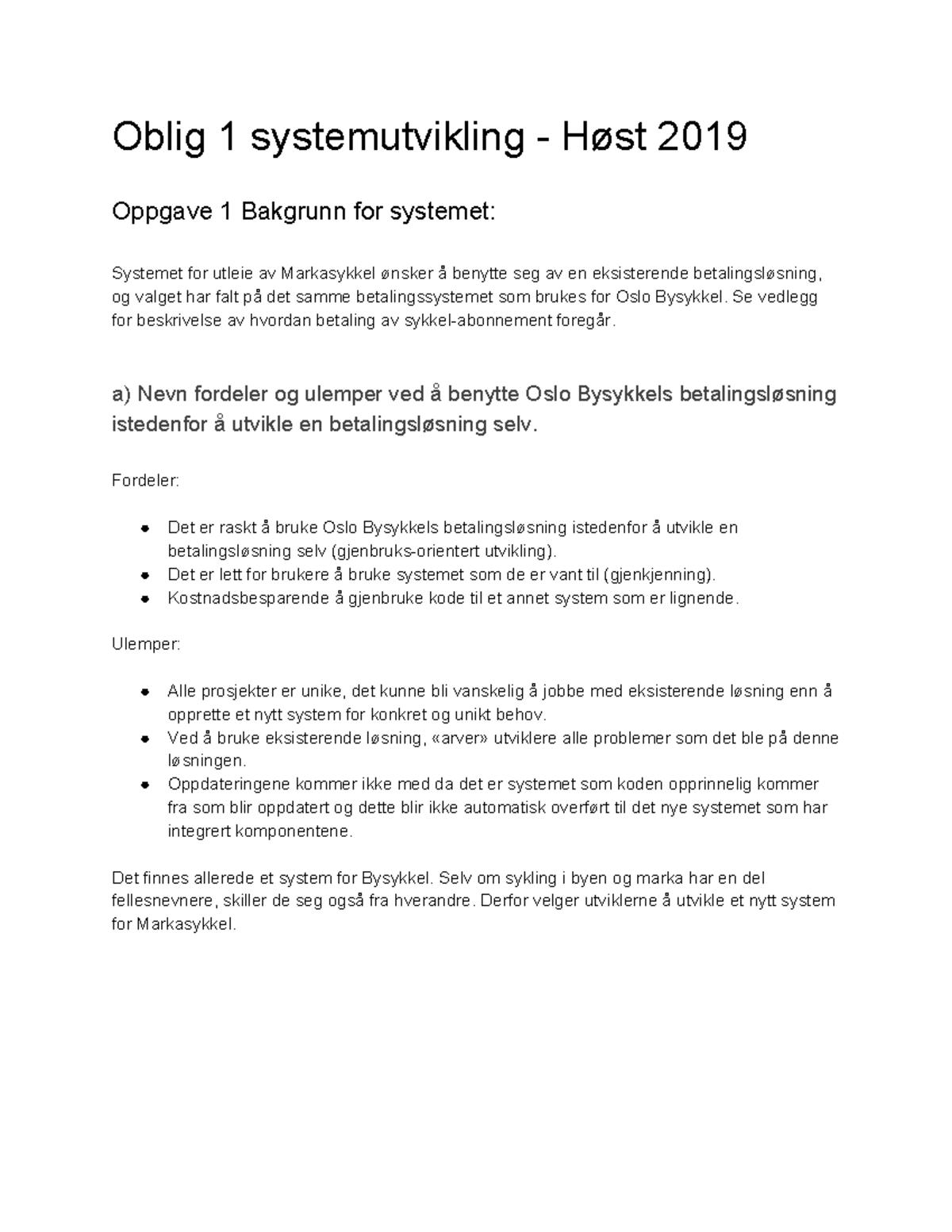 DAFE2200 H2019 Oblig 1 - Oblig 1 systemutvikling - Høst 2019 Oppgave 1 Bakgrunn for systemet ...