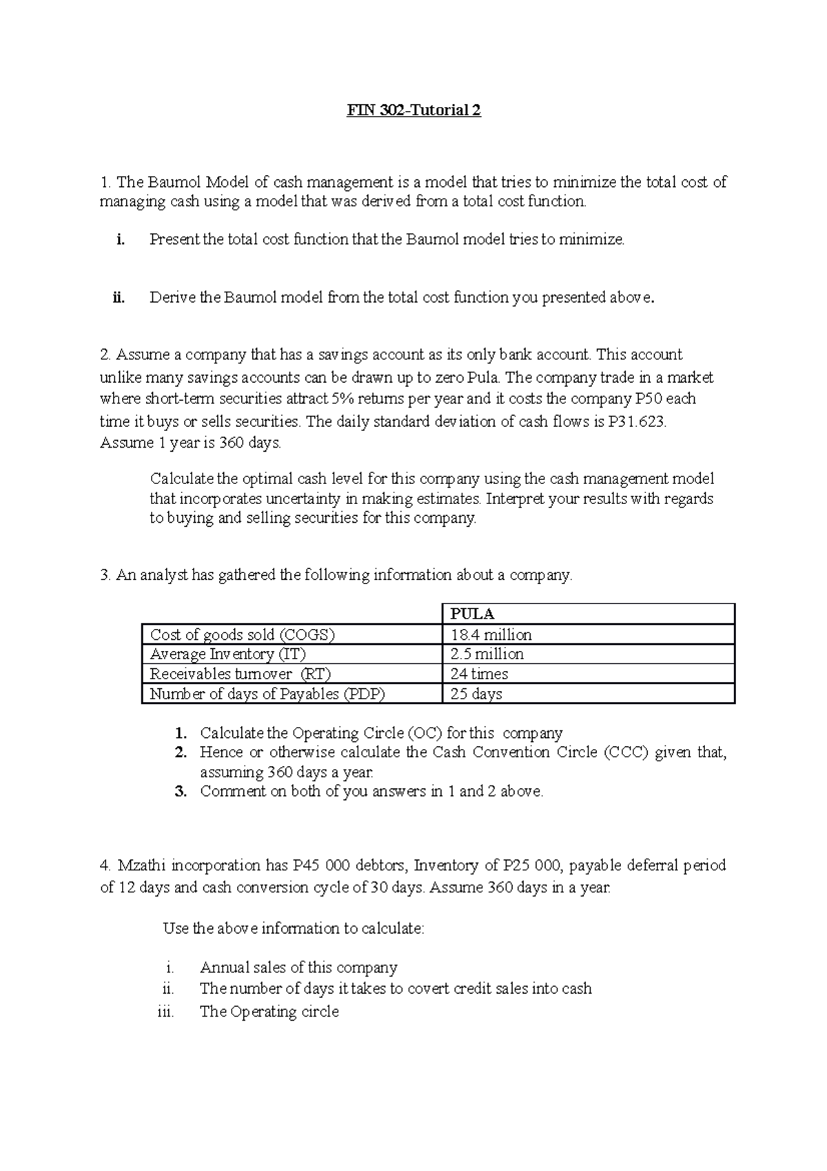 FIN 302 tutorial 2 - FIN 302-Tutorial 2 The Baumol Model of cash management is a model that ...