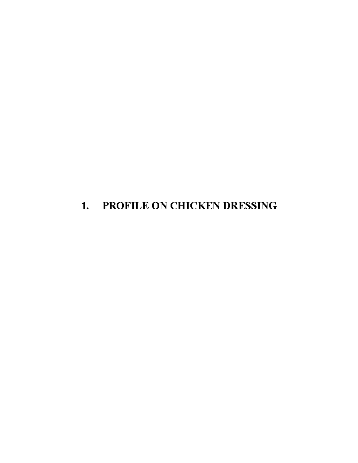 Chicken Dressing - 1. PROFILE ON CHICKEN DRESSING TABLE OF CONTENTS - I ...