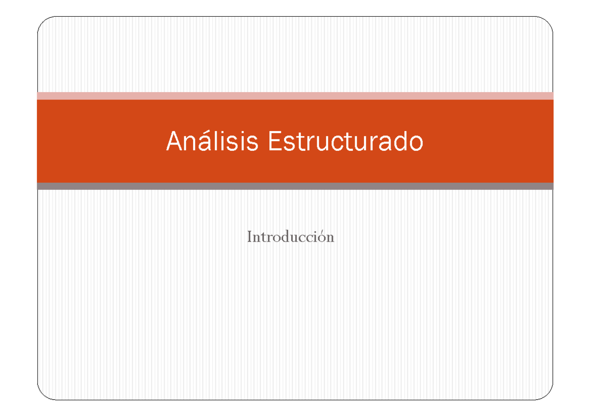 4.2. Analisis Estructurado - Introducción Análisis Estructurado Origen ...