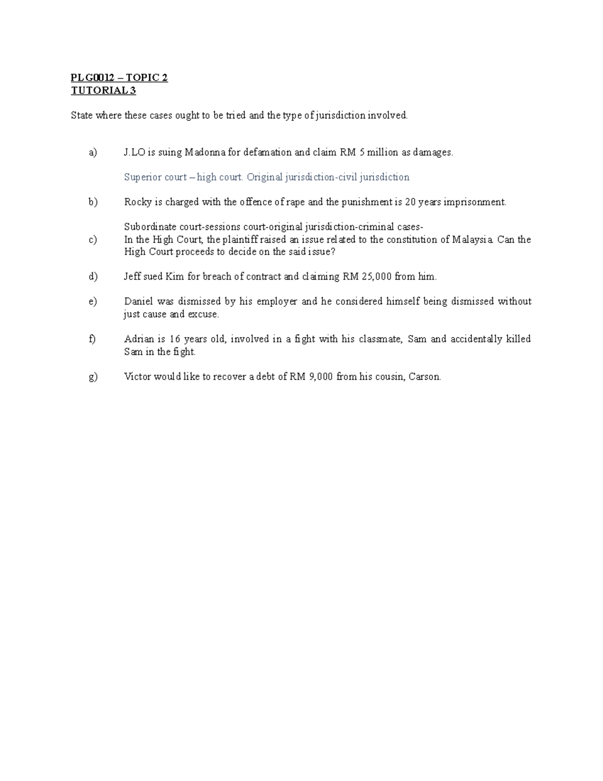 TUT 3 - Topic 2 - question - PLG0012 – TOPIC 2 TUTORIAL 3 State where these cases ought to be ...