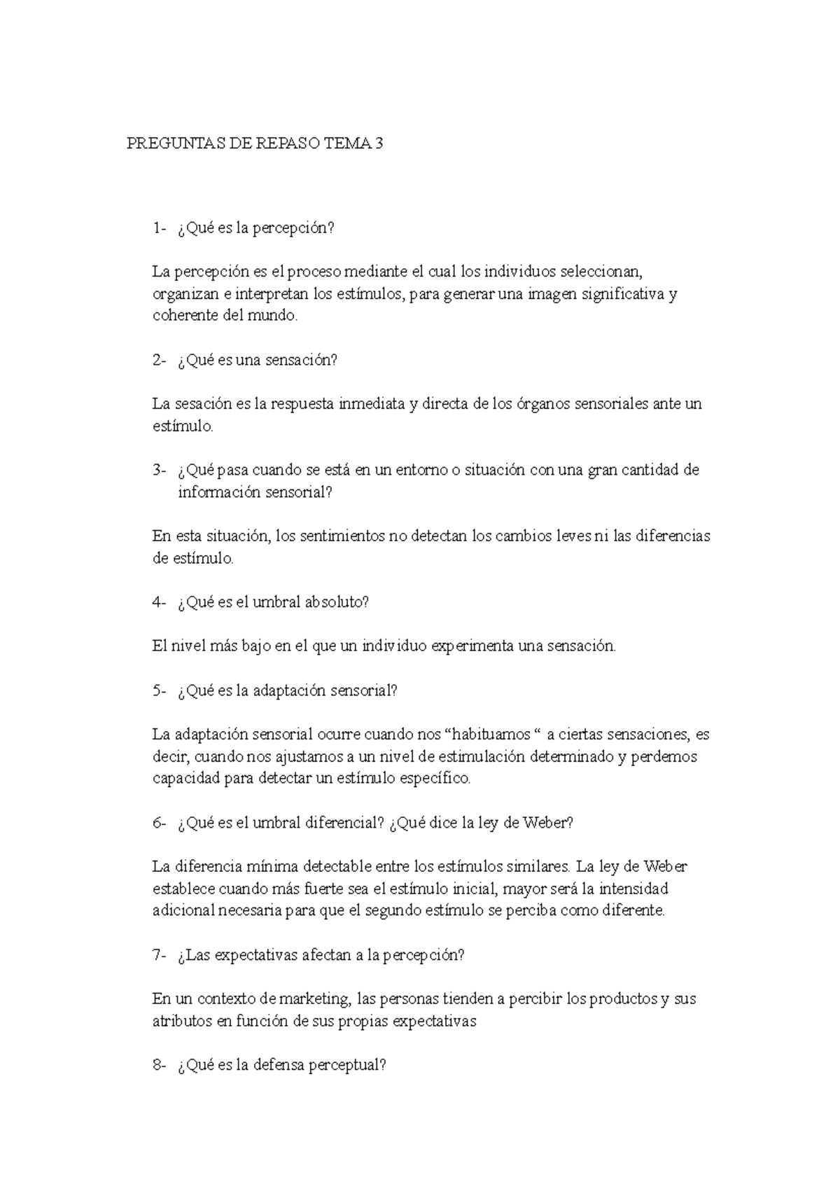 Preguntas DE Repaso TEMA 3 - PREGUNTAS DE REPASO TEMA 3 1- ¿Qué es la percepción? La percepción ...