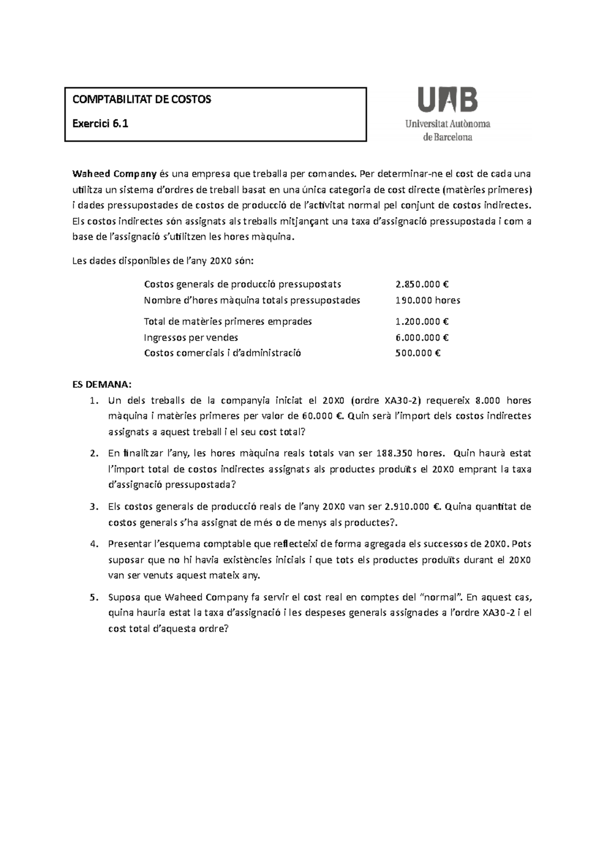 Ex. 6.1 Waheed Company - Waheed Company és una empresa que treballa per ...