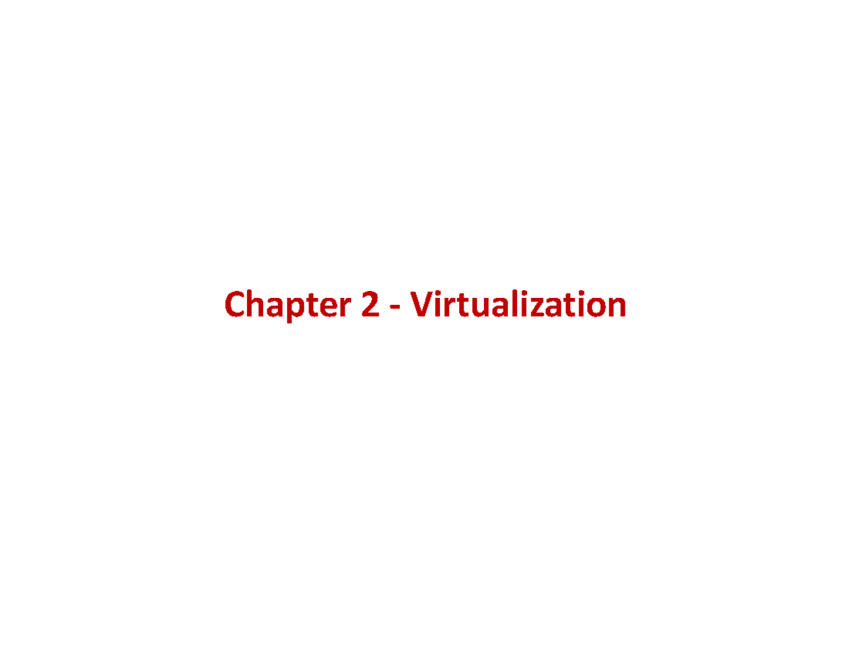 Chapter 2 - Virtualization (Part I) - Chapter 2 - Virtualization A Lot ...