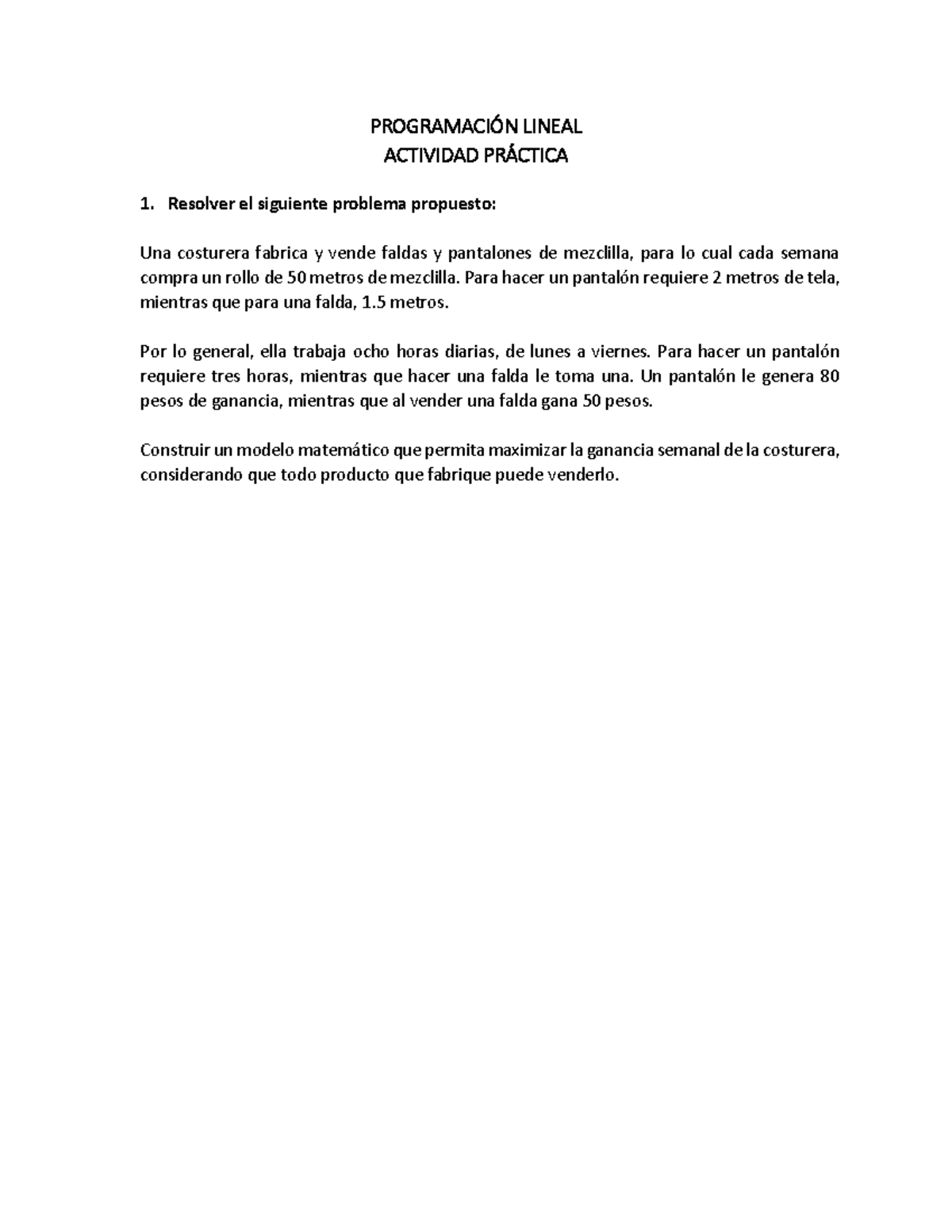Practica ProgramacióN Lineal - PROGRAMACI”N LINEAL ACTIVIDAD PR¡CTICA 1. Resolver el siguiente ...