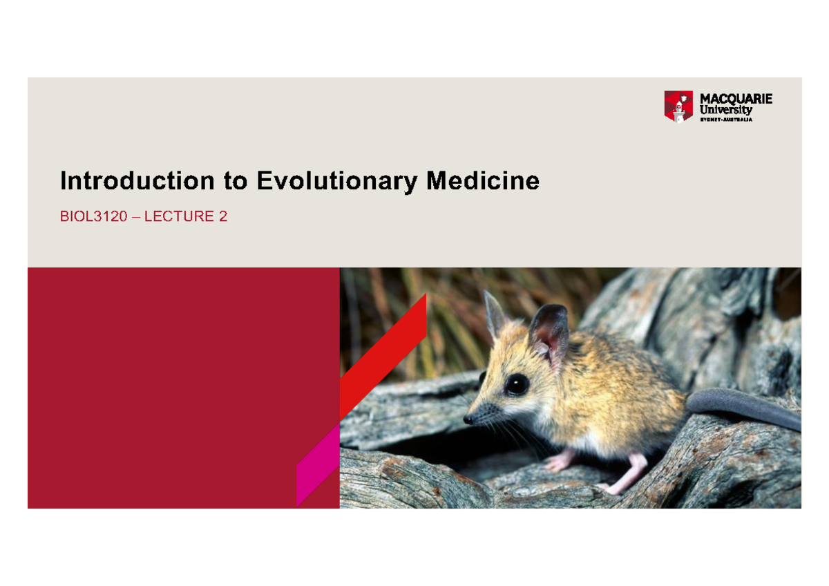 Lecture Intro Evo Med mq - Introduction to Evolutionary Medicine BIOL3120 – LECTURE 2 What is ...