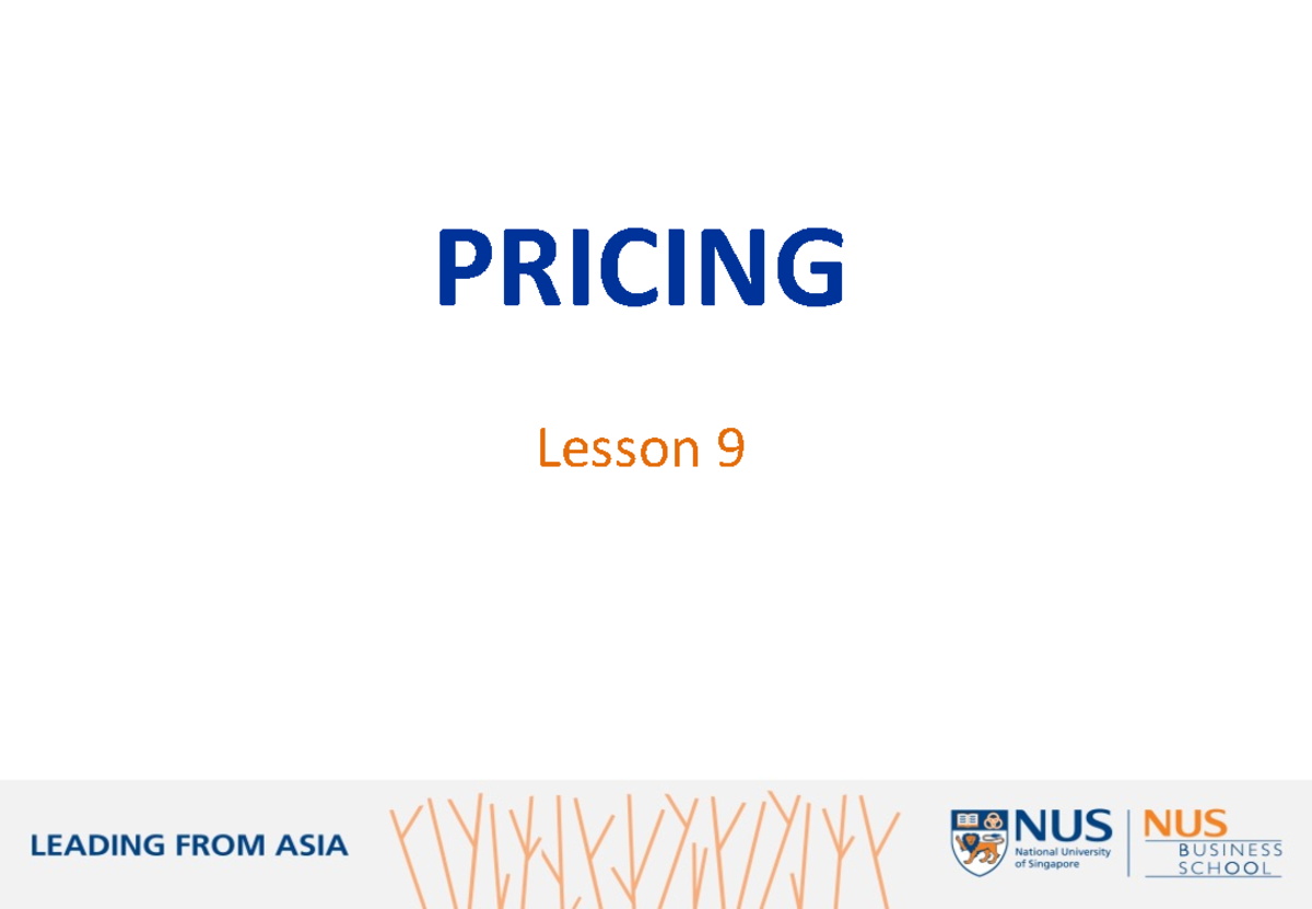 NUS Lecture 9 Price Jan 22 student - PRICING Lesson 9 Learning ...