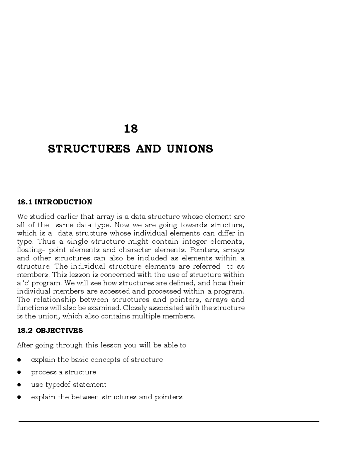 Structures and unions - 18 STRUCTURES AND UNIONS 18 INTRODUCTION We studied earlier that array ...