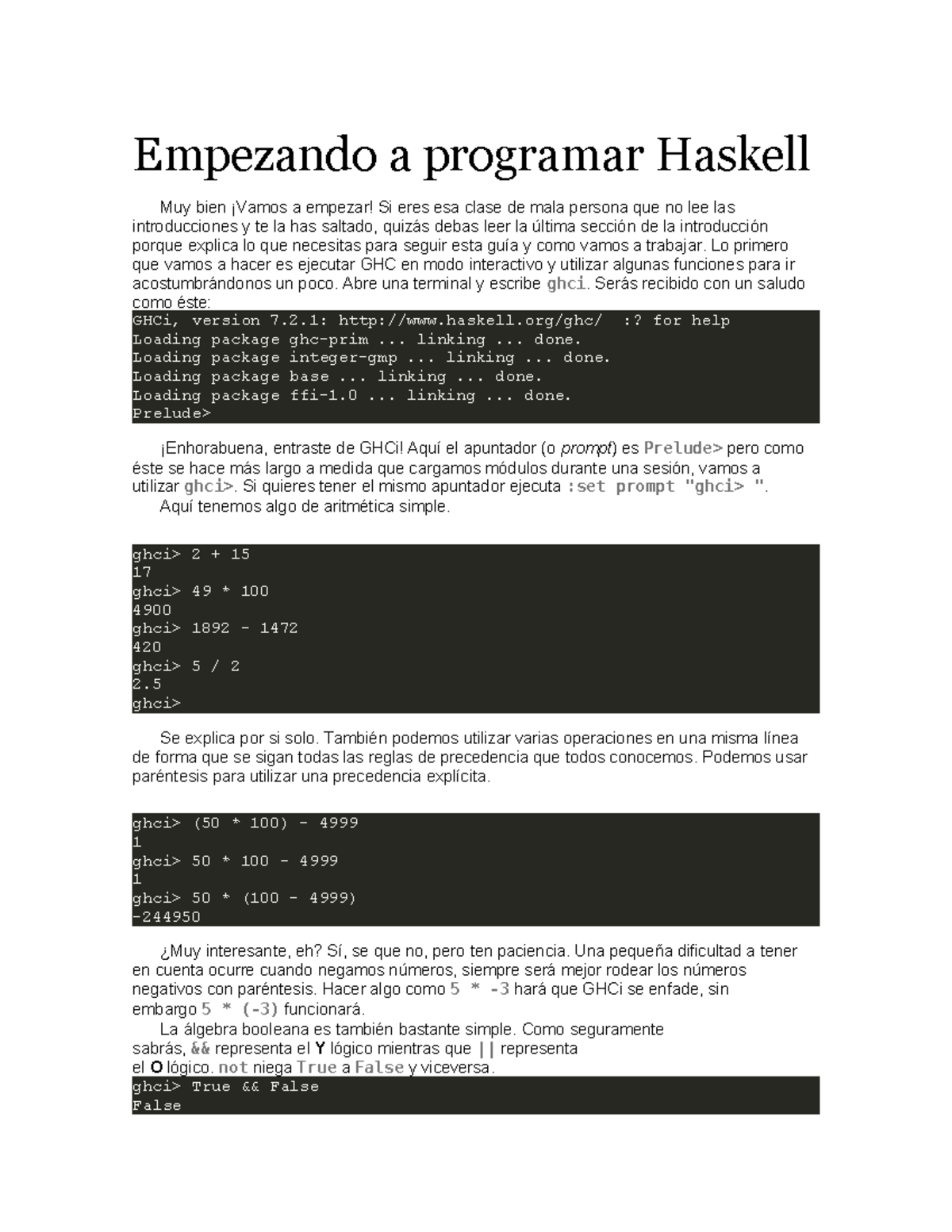 Empezando a programar Haskell - Lo primero que vamos a hacer es ejecutar GHC en modo interactivo ...