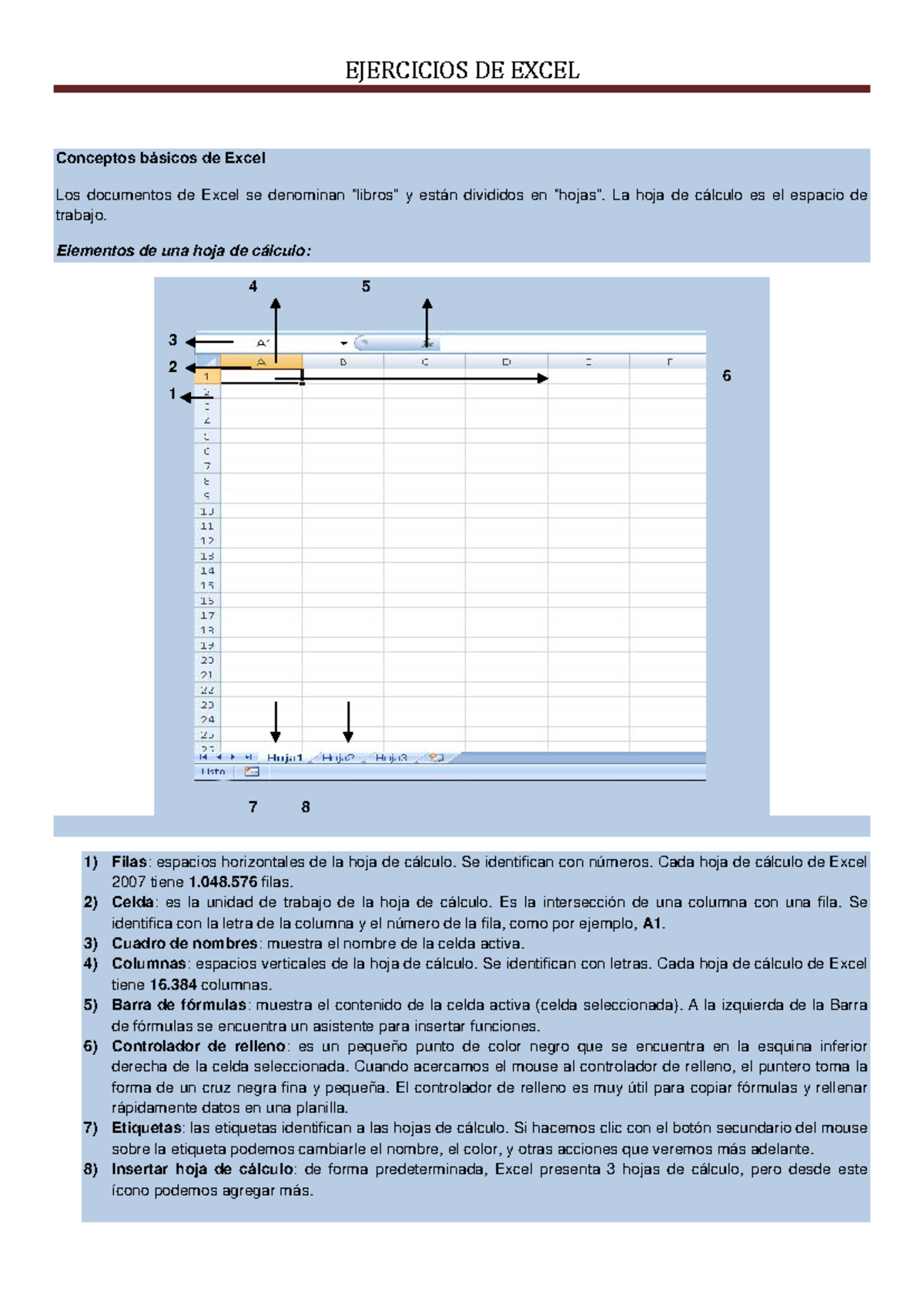 Ejercicios Excel 11 1 - Conceptos básicos de Excel Los documentos de Excel se denominan “libros ...