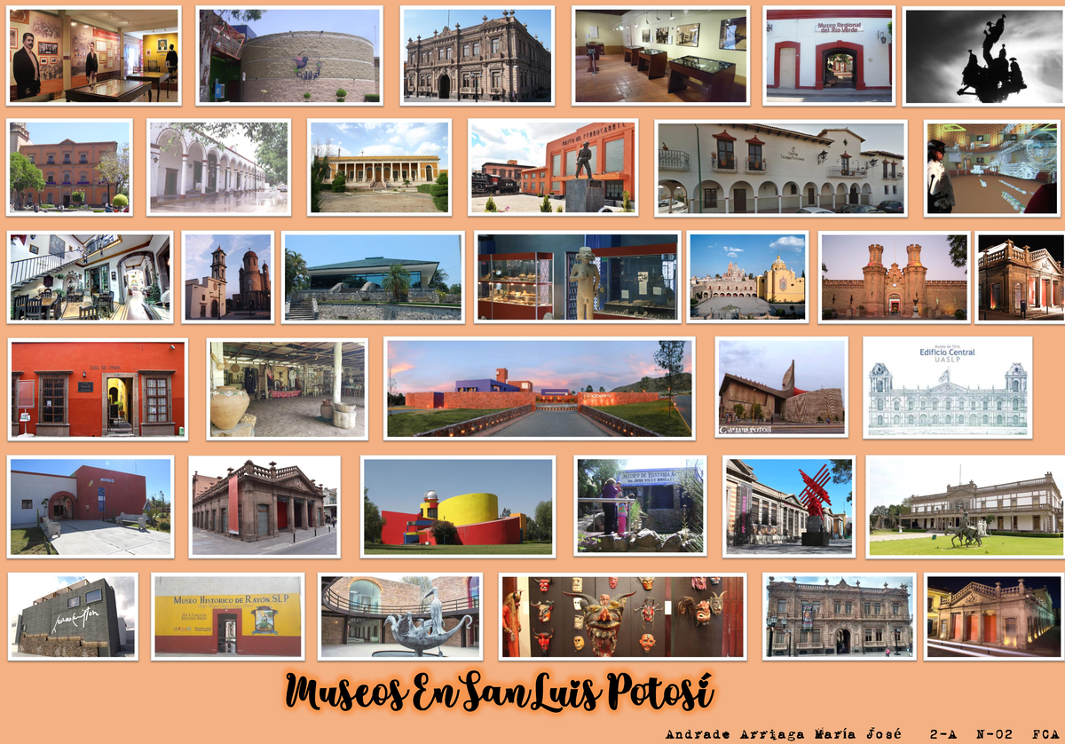Collage museos - FCA II - Optativa (cultura/deporte) - Museos En San Luis Potosí Andrade Arriaga ...
