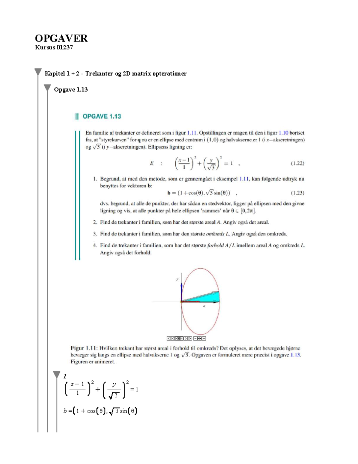 Opgaver kursus 01237 - OPGAVER Kursus 01237 Kapitel 1 + 2 - Trekanter og 2D matrix opterationer ...