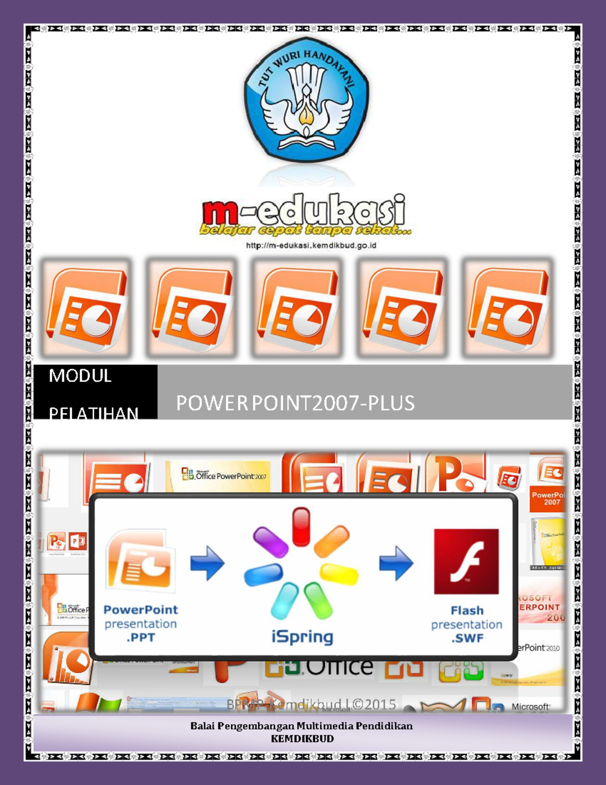 Modul Pelatihan PPT2007-Plus - 0 MODUL PELATIHAN POWER POINT2007-PLUS BPMP-Kemdikbud |© Balai ...
