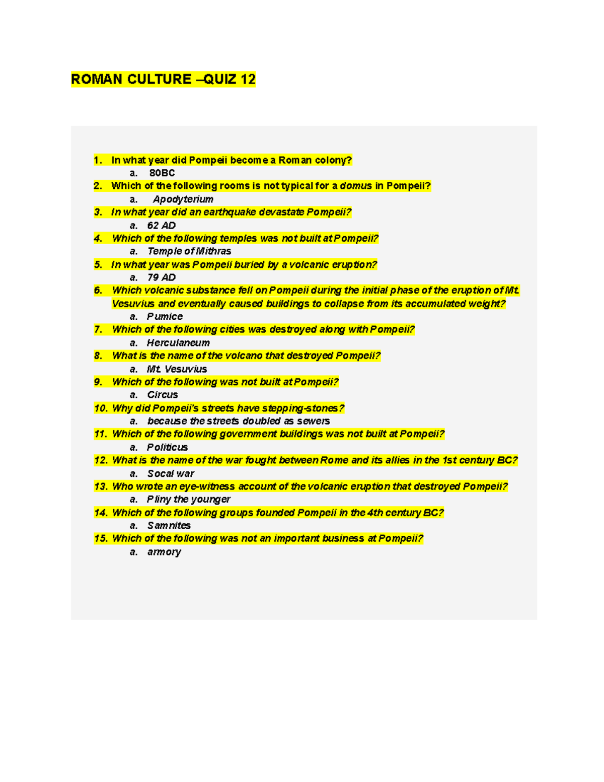 Roman Culture QUIZ - ROMAN CULTURE –QUIZ 12 In what year did Pompeii ...