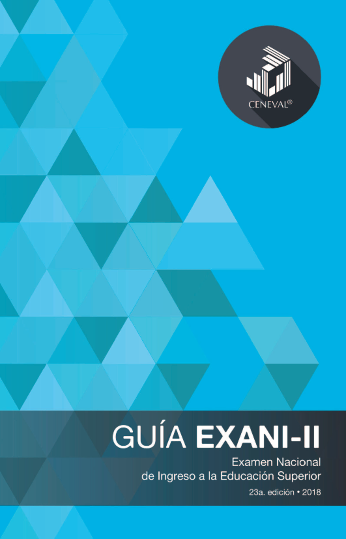 Guia Exani II 23a - Guía del Examen Nacional de Ingreso a la Educación ...