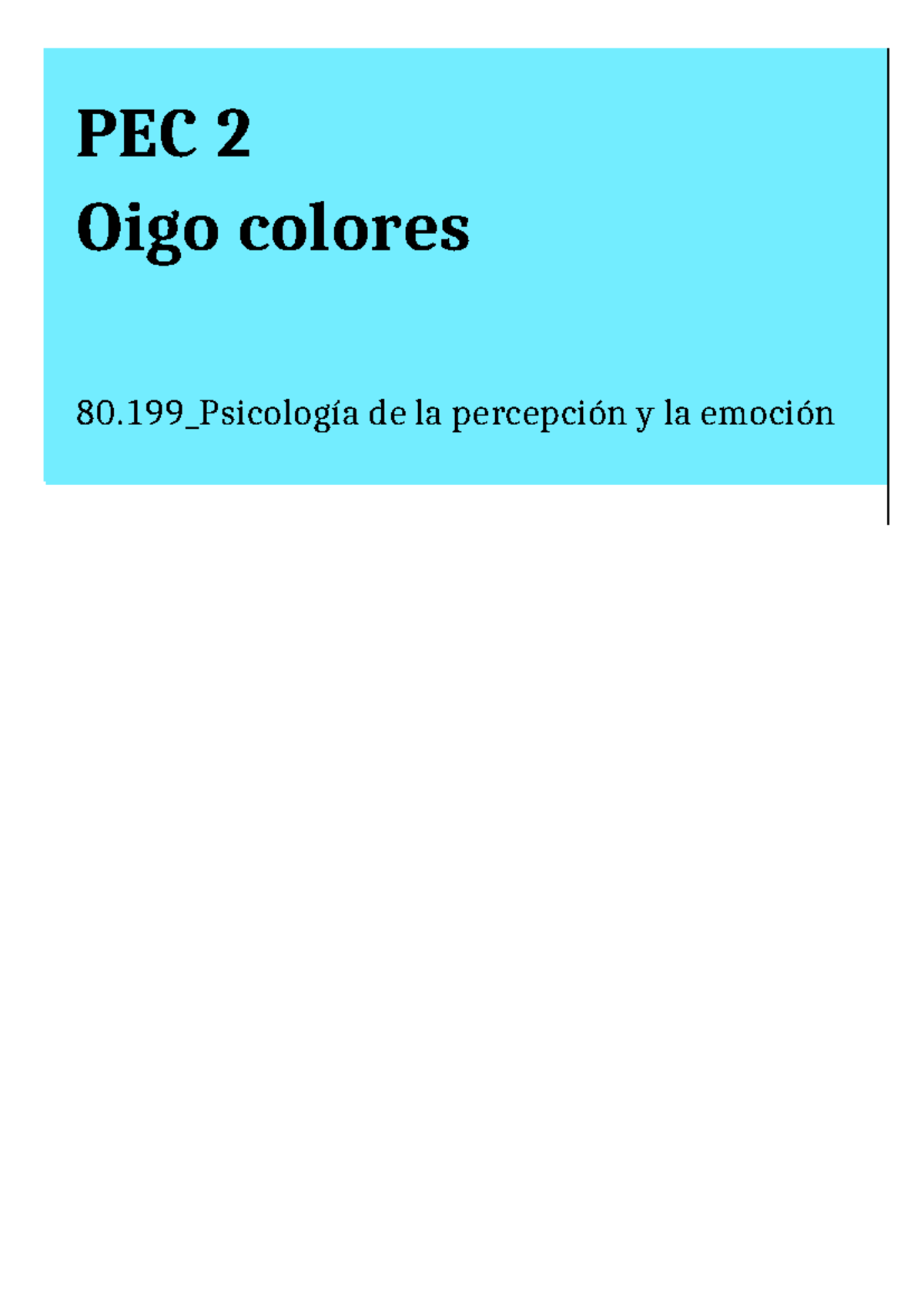 PEC2 Oigo colores - Respuestas PEC 2 - PEC 2 Oigo colores 80_Psicología de la percepción y la ...
