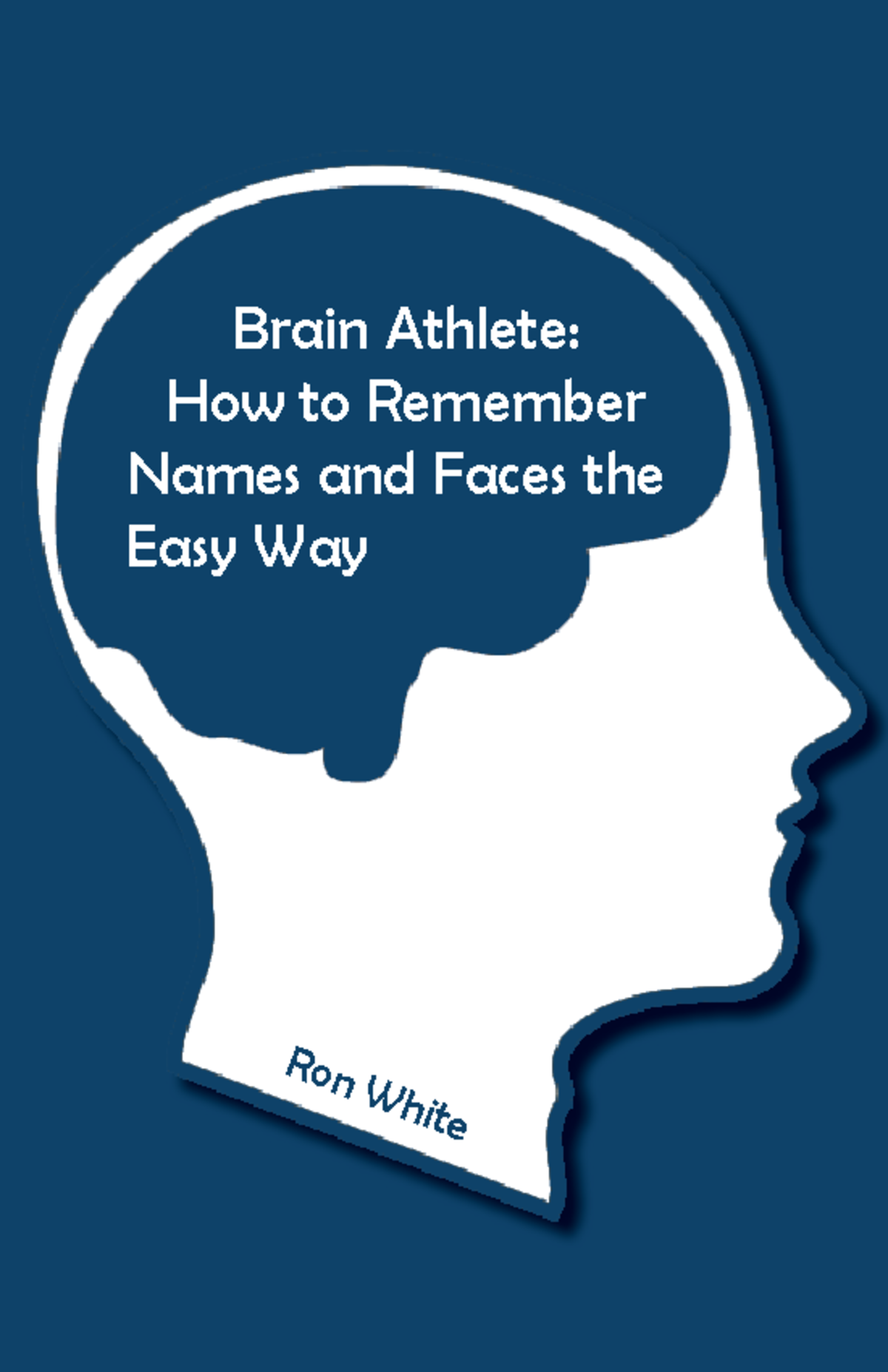 How to remember names and faces the easy way-Final - Brain Athlete: How ...