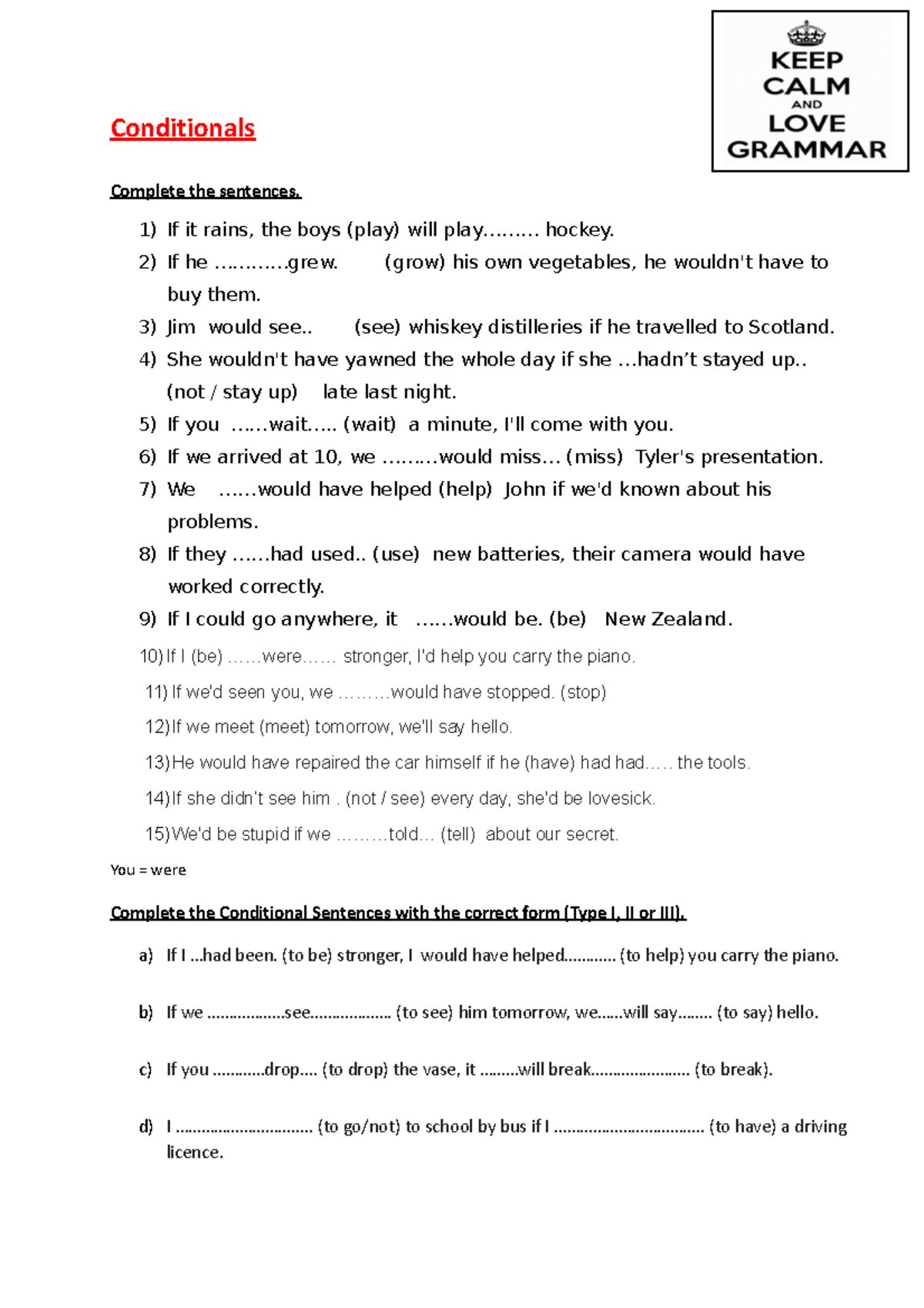 Conditionals exercises - Conditionals Complete the sentences. If it ...