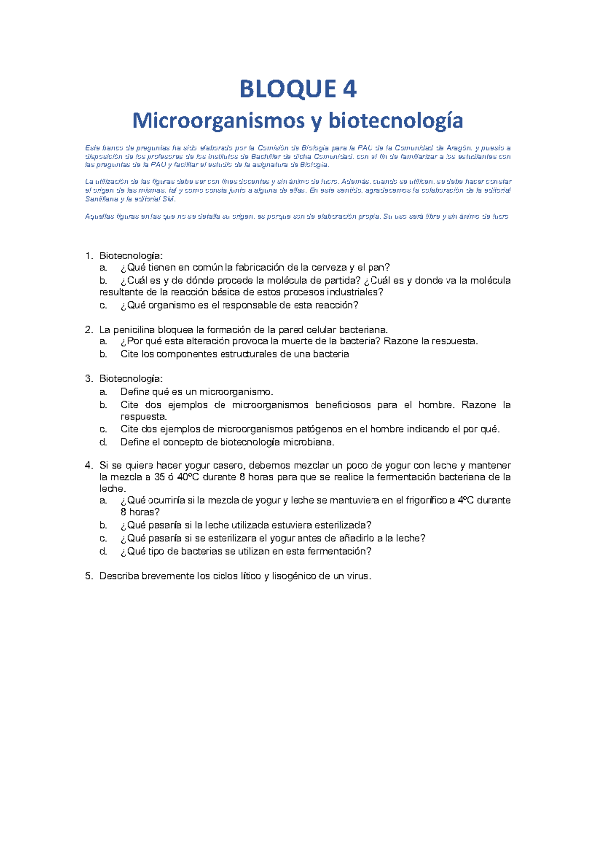 Maq Bloque 4 - BLOQUE 4 Microorganismos y biotecnología Este banco de preguntas ha sido ...