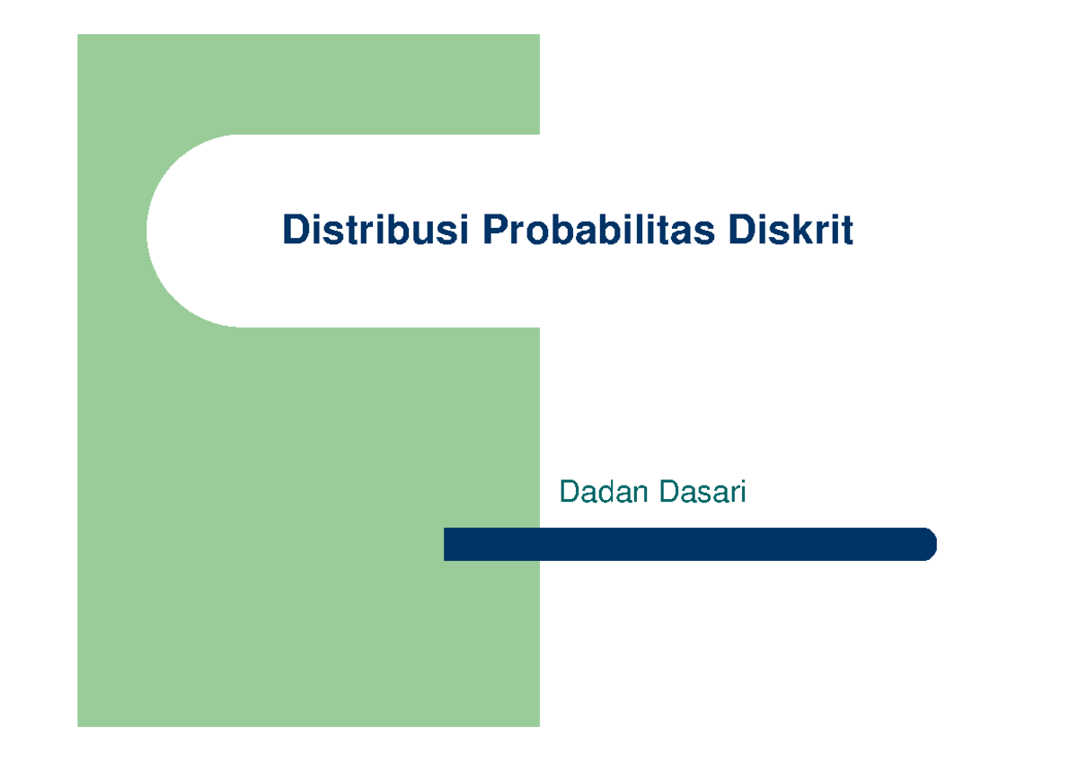 Statistika Dasar 4 - Distribusi Probabilitas Diskrit Dadan Dasari ...