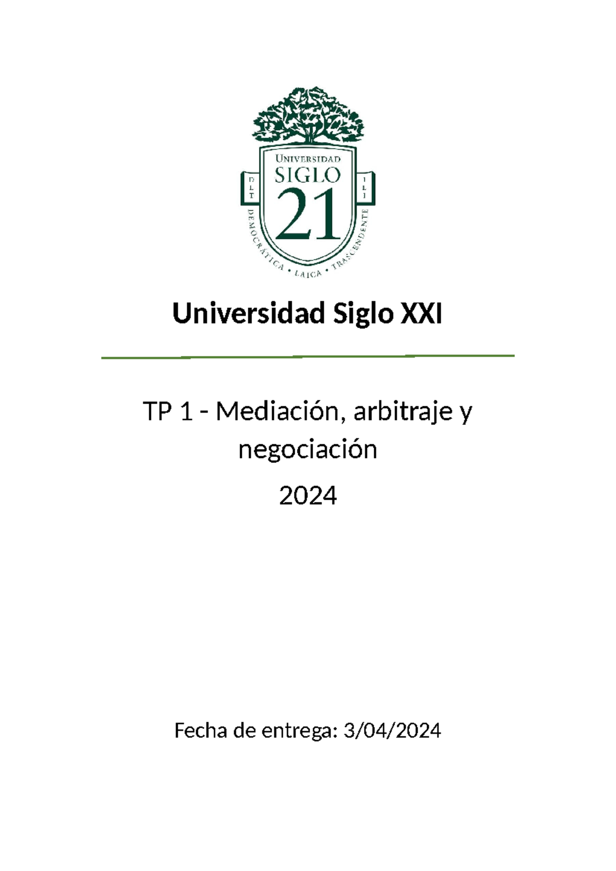 Mediación y Arbitraje TP1 - Universidad Siglo XXI TP 1 - Mediación, arbitraje y negociación 2024 ...