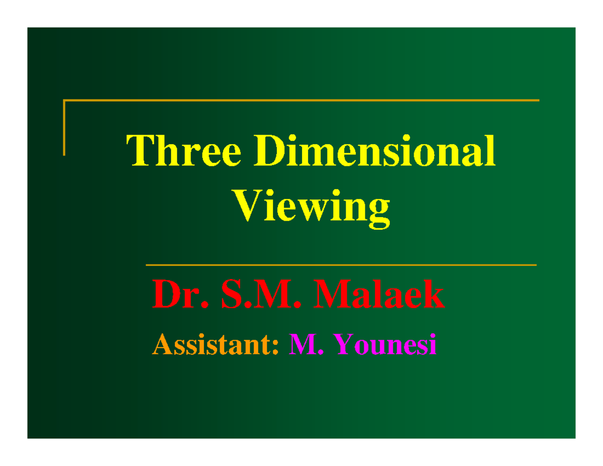 3D-Viewing - Three Dimensional Viewing Dr. S. MalaekAssistant: M ...