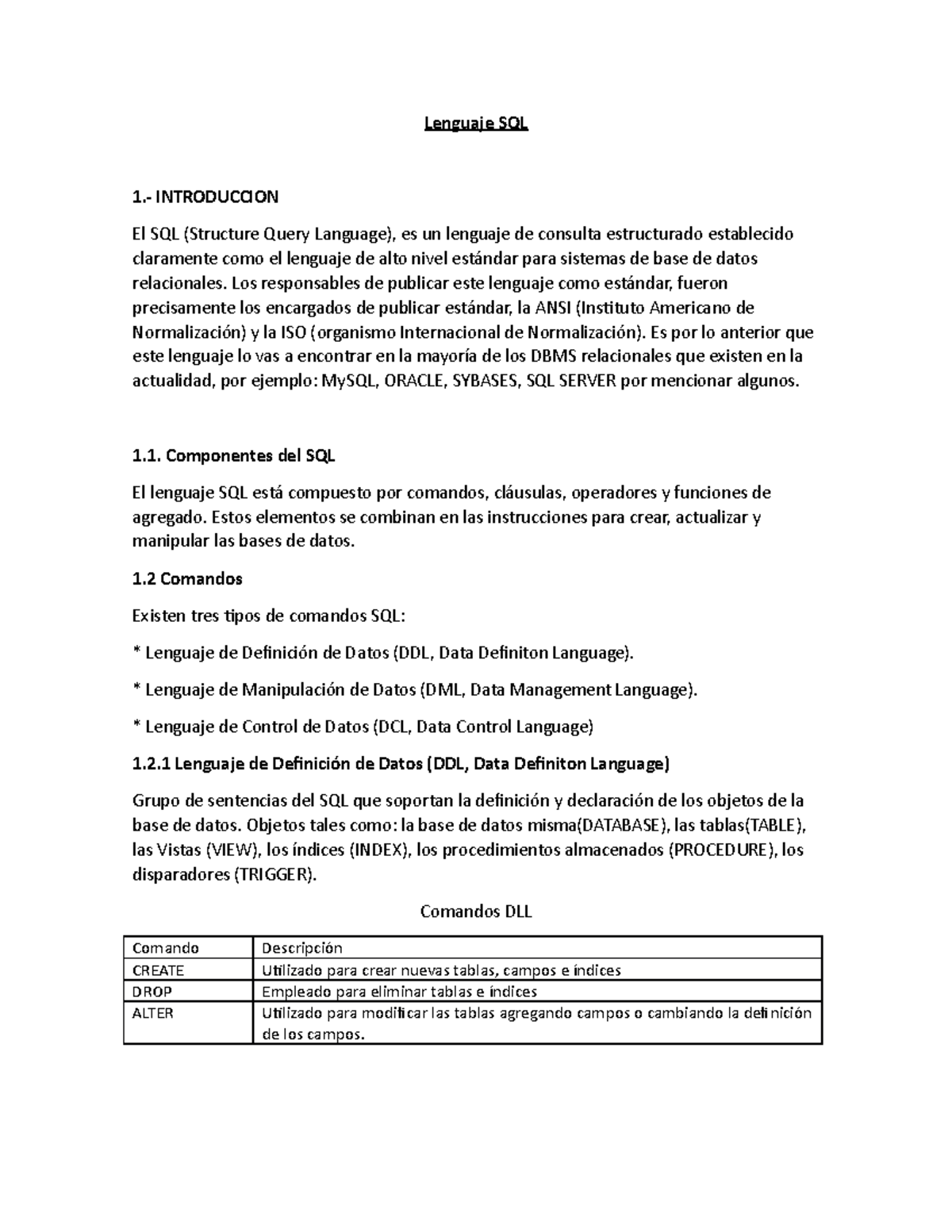 Apunte Lenguaje SQL - Lenguaje SQL 1.- INTRODUCCION El SQL (Structure Query Language), es un ...
