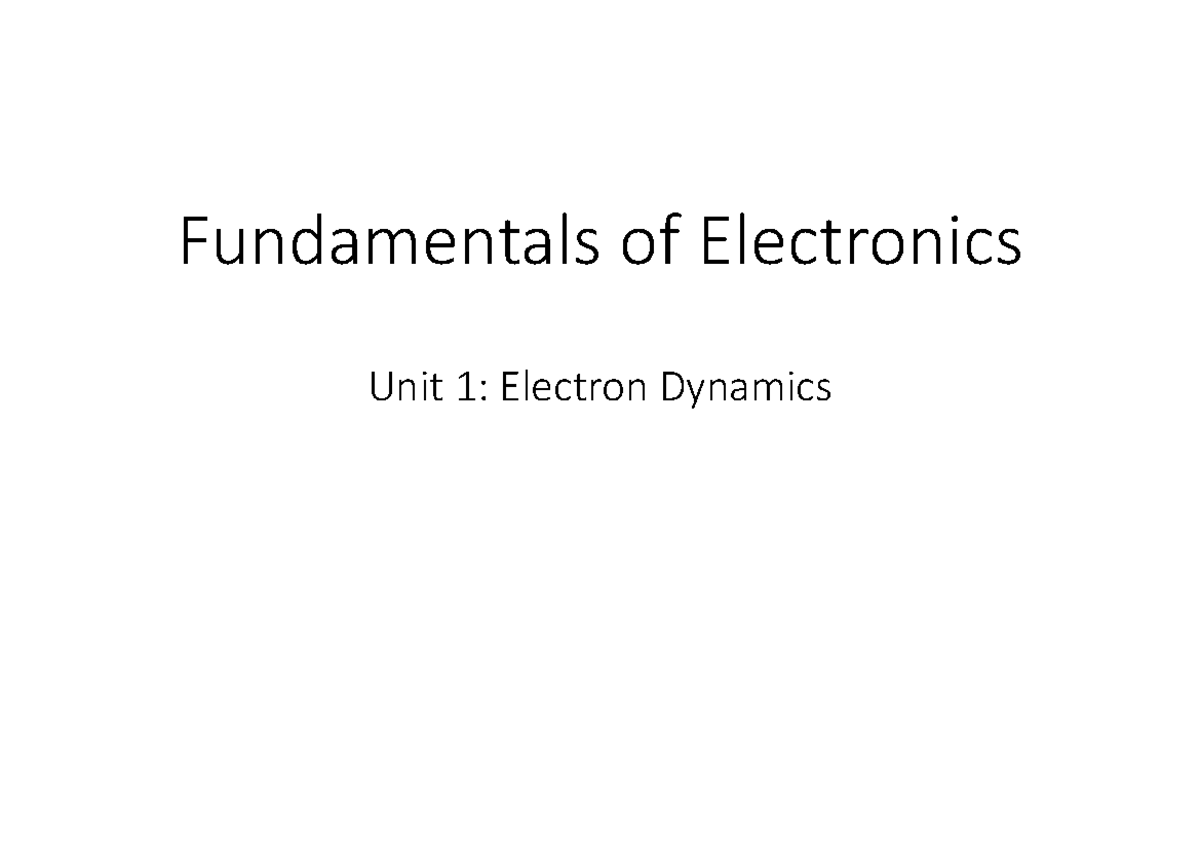 Elements of Electronics Engineering Notes Unit 1 Electron Dynamics ...