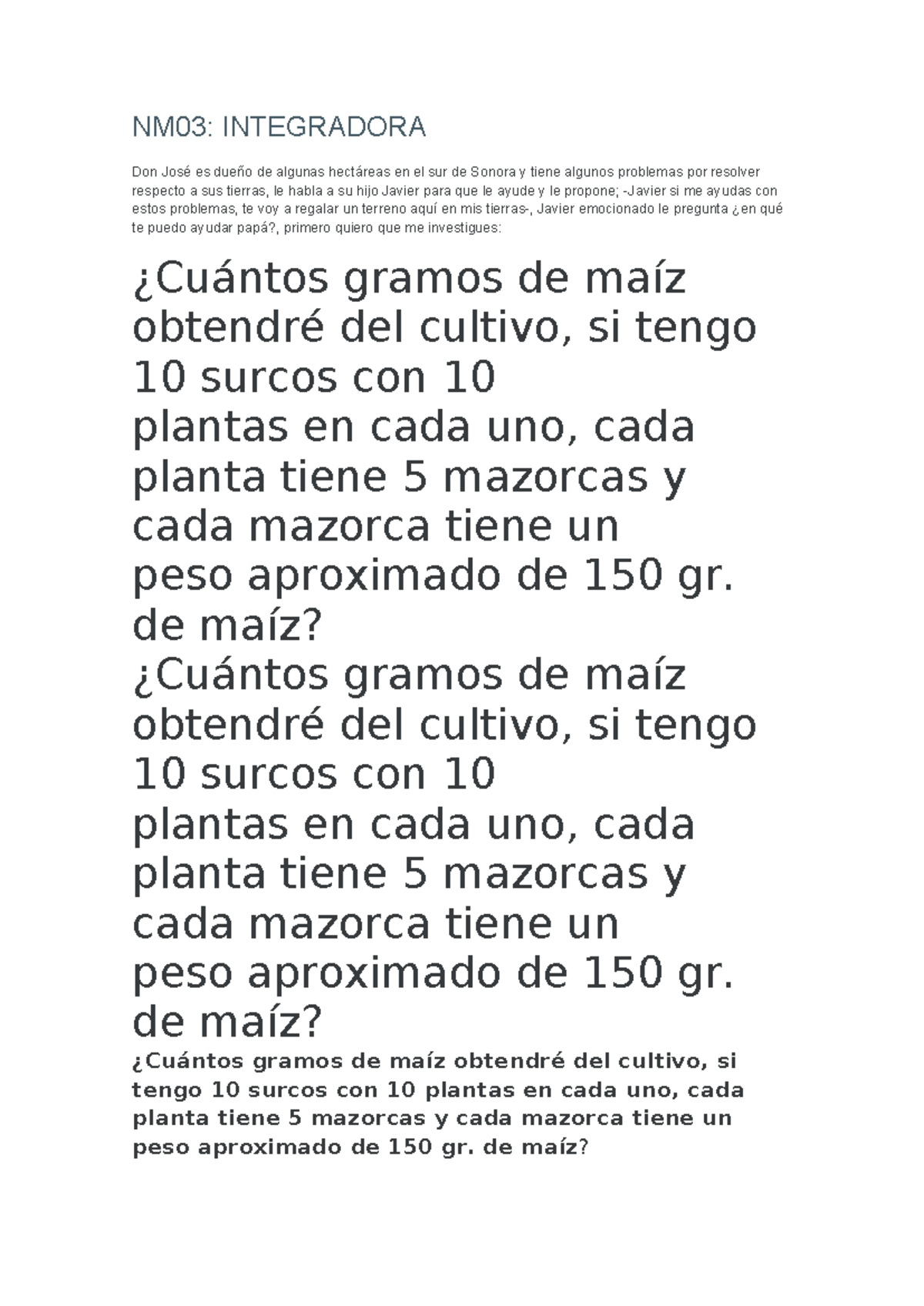 NM03: INTEGRADORA - NM03: INTEGRADORA Don José es dueño de algunas hectáreas en el sur de Sonora ...
