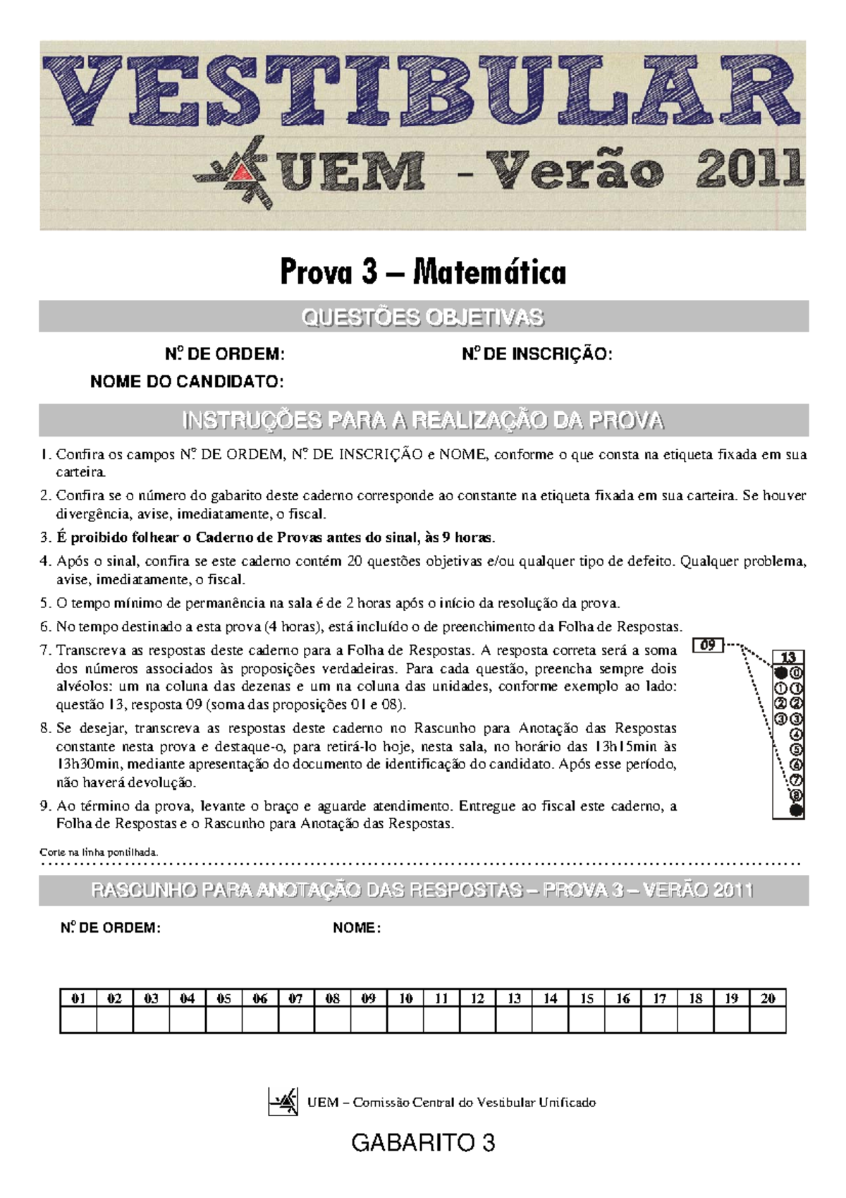 UEM 2012 - Vestibular - GABARITO 3 Prova 3 – Matemática ####### QQU ...