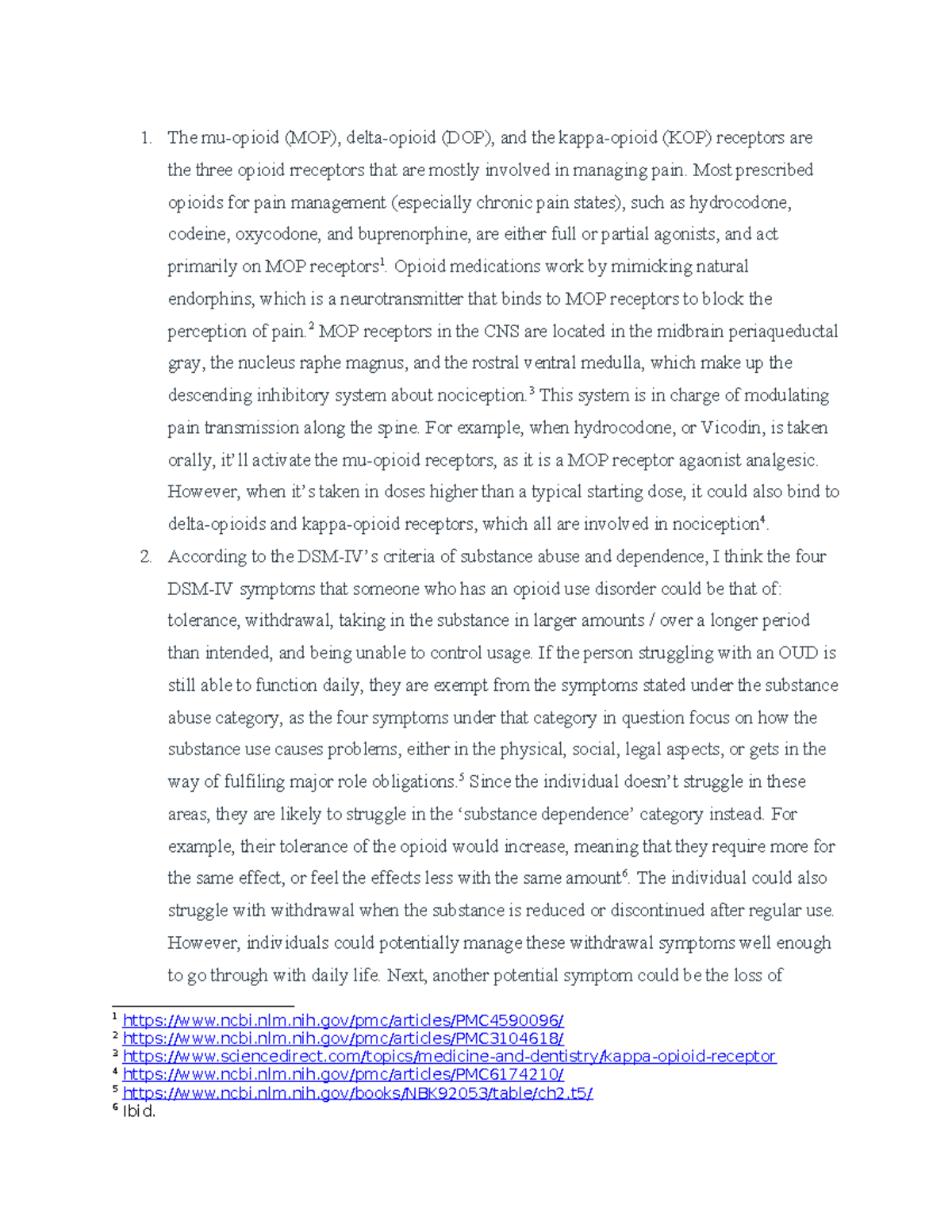 Assignment 11 - 1. The mu-opioid (MOP), delta-opioid (DOP), and the kappa-opioid (KOP) receptors ...