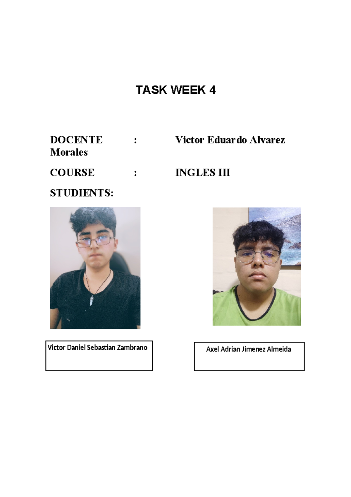 Ingles 3 tarea 4 - xdddddd - Ingles III - TASK WEEK 4 DOCENTE : Victor Eduardo Alvarez Morales ...