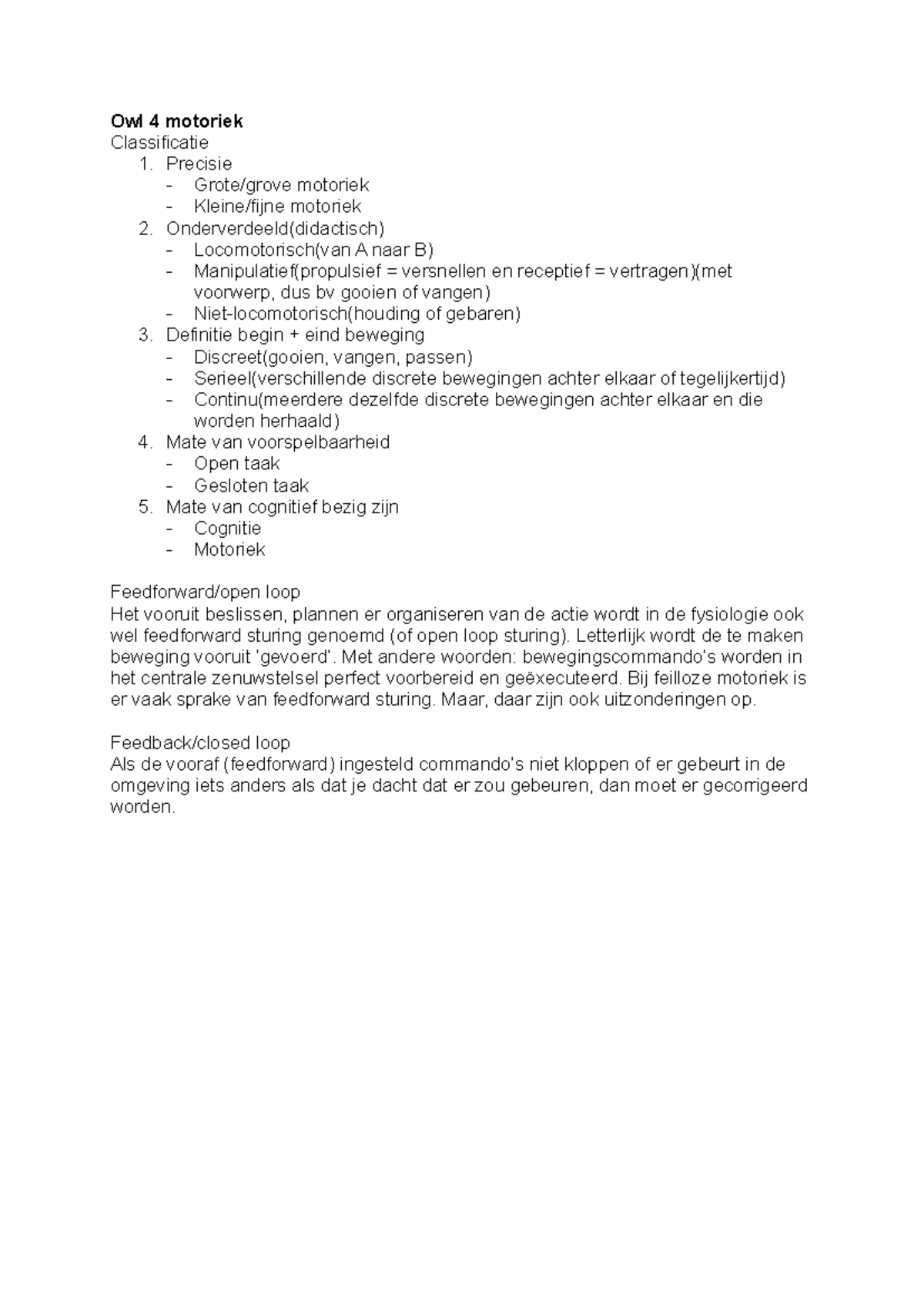 Owl 4 - owl 4 - Owl 4 motoriek Classificatie 1. Precisie - Grote/grove ...