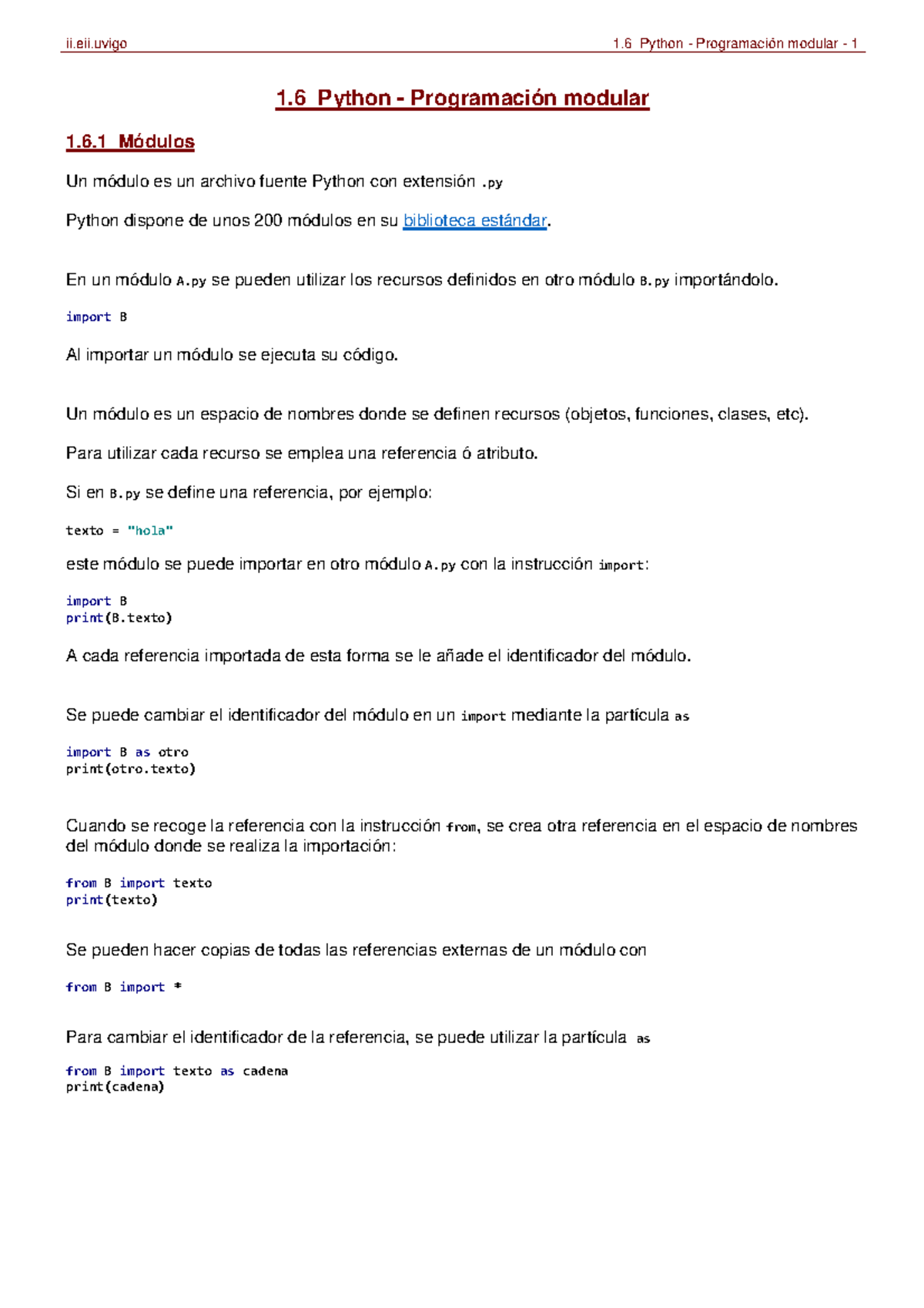 TEMA VI Programación Modular - 1 Python - Programación modular 1.6 Módulos Un módulo es un ...