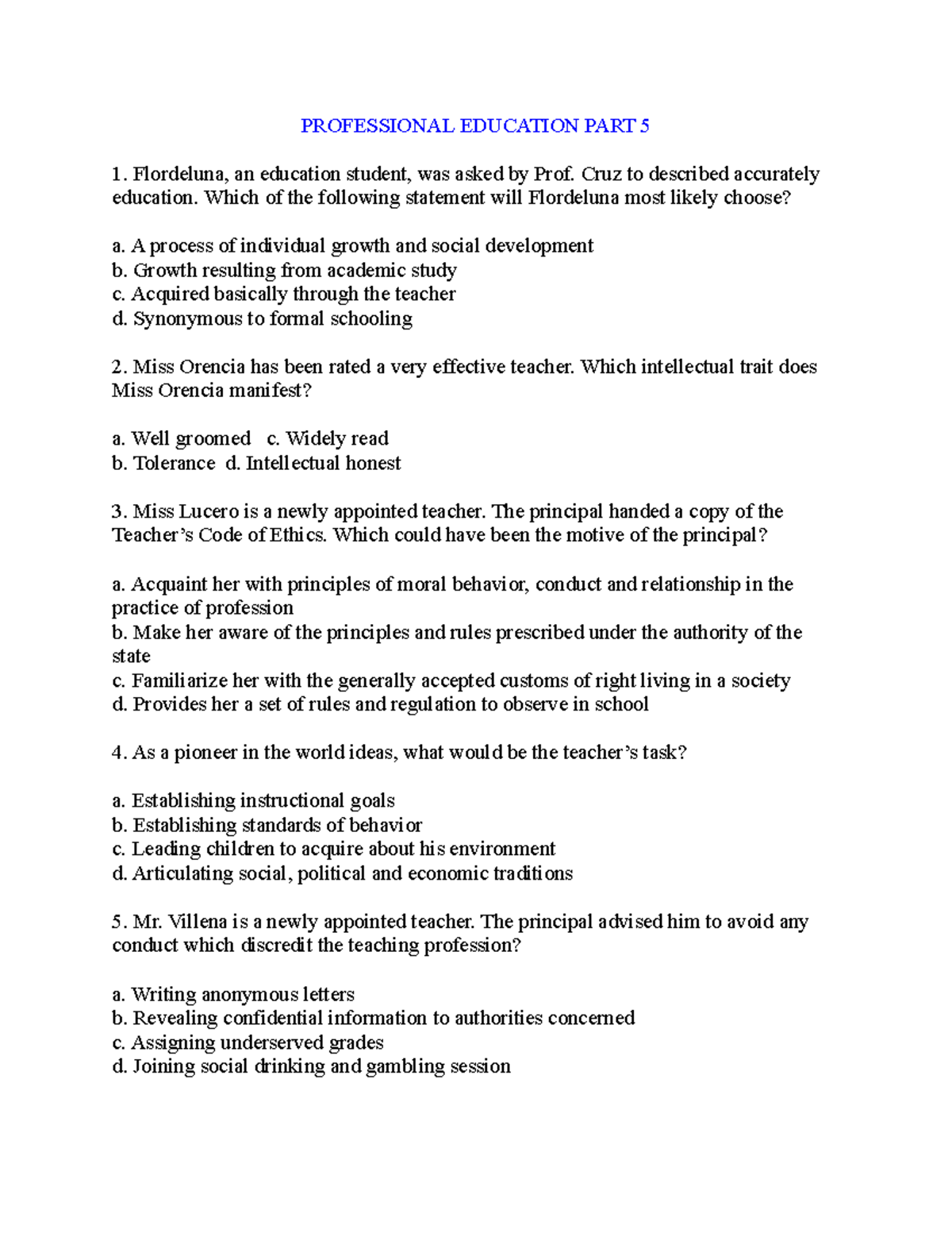 PROF- Education - PROFESSIONAL EDUCATION PART 5 Flordeluna, an education student, was asked by ...