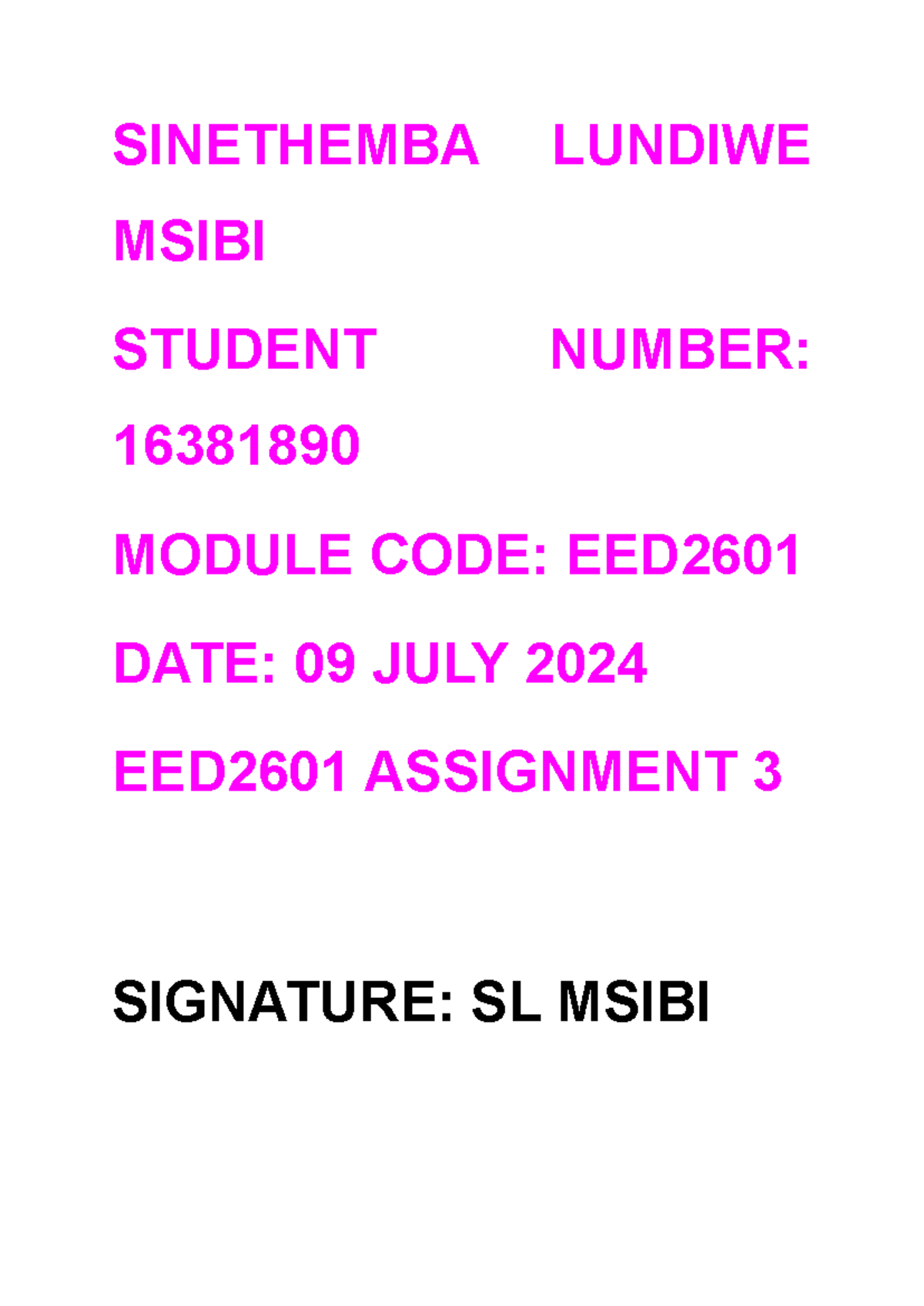EED2601 Assignment 3 - Distinction - SINETHEMBA LUNDIWE MSIBI STUDENT NUMBER: 16381890 MODULE ...