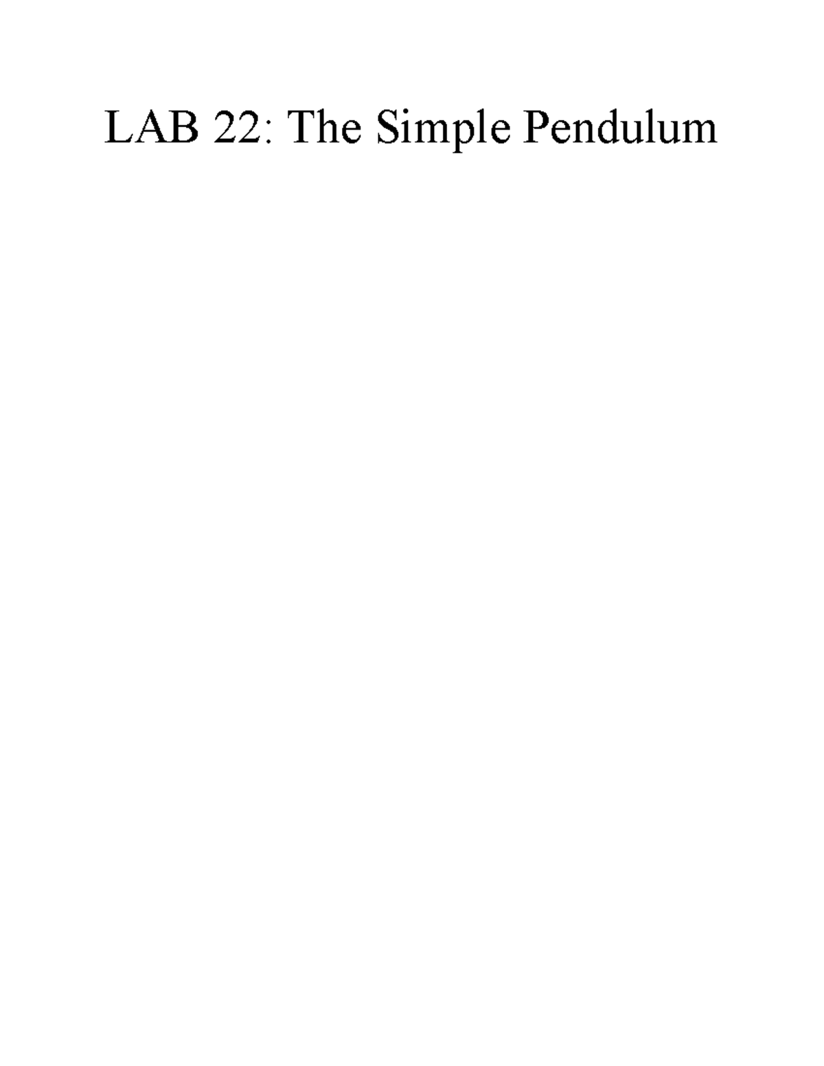 Lab 22 - The Simple Pendulum Physics 1433, Section #D017 - LAB 22: The Simple Pendulum Calvin ...