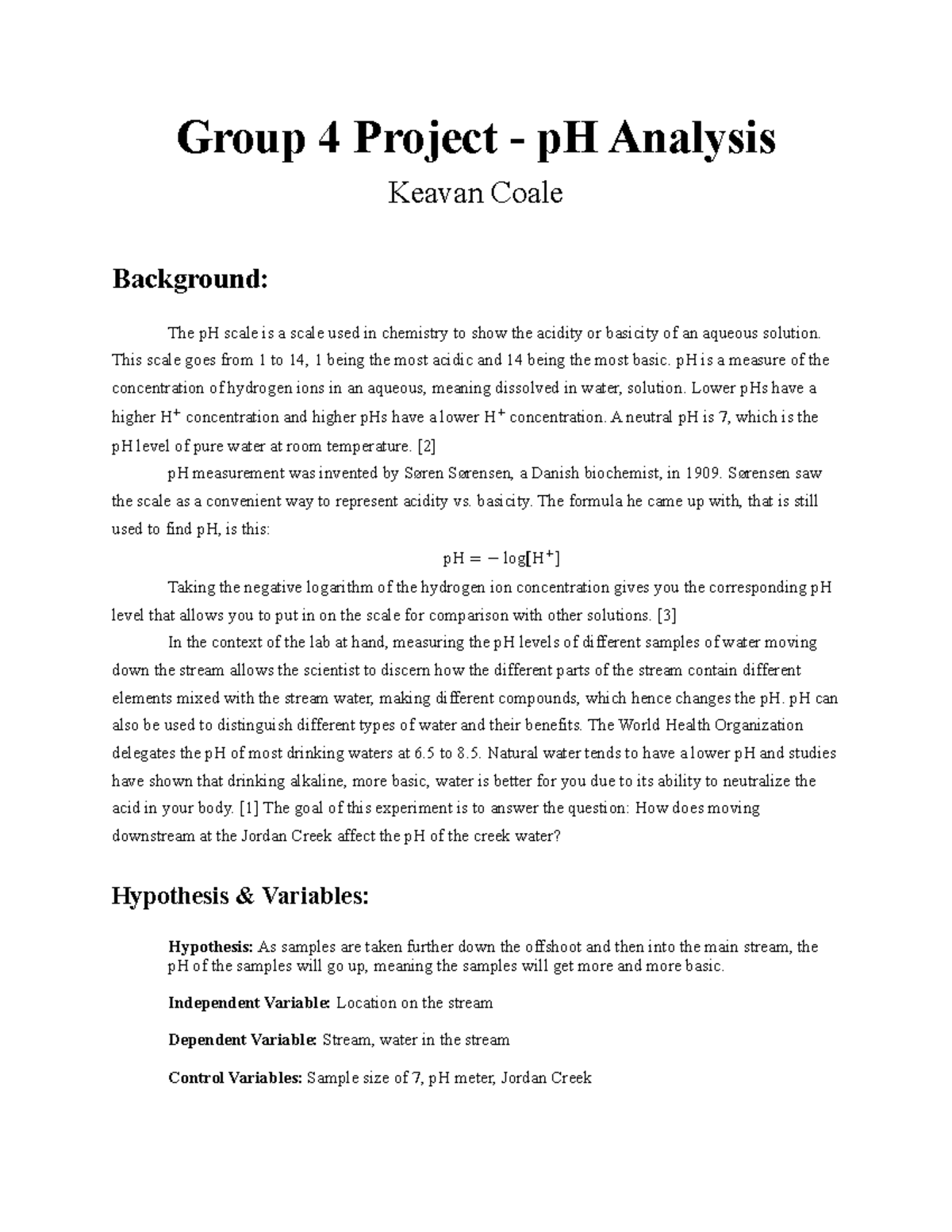 Group 4 Report - Group 4 Project - pH Analysis Keavan Coale Background: The pH scale is a scale ...