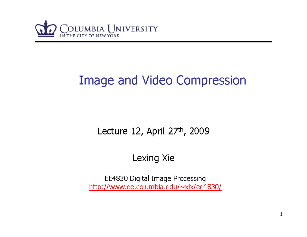Compression - Image and Video Compression Lecture 12, April 27 th ...
