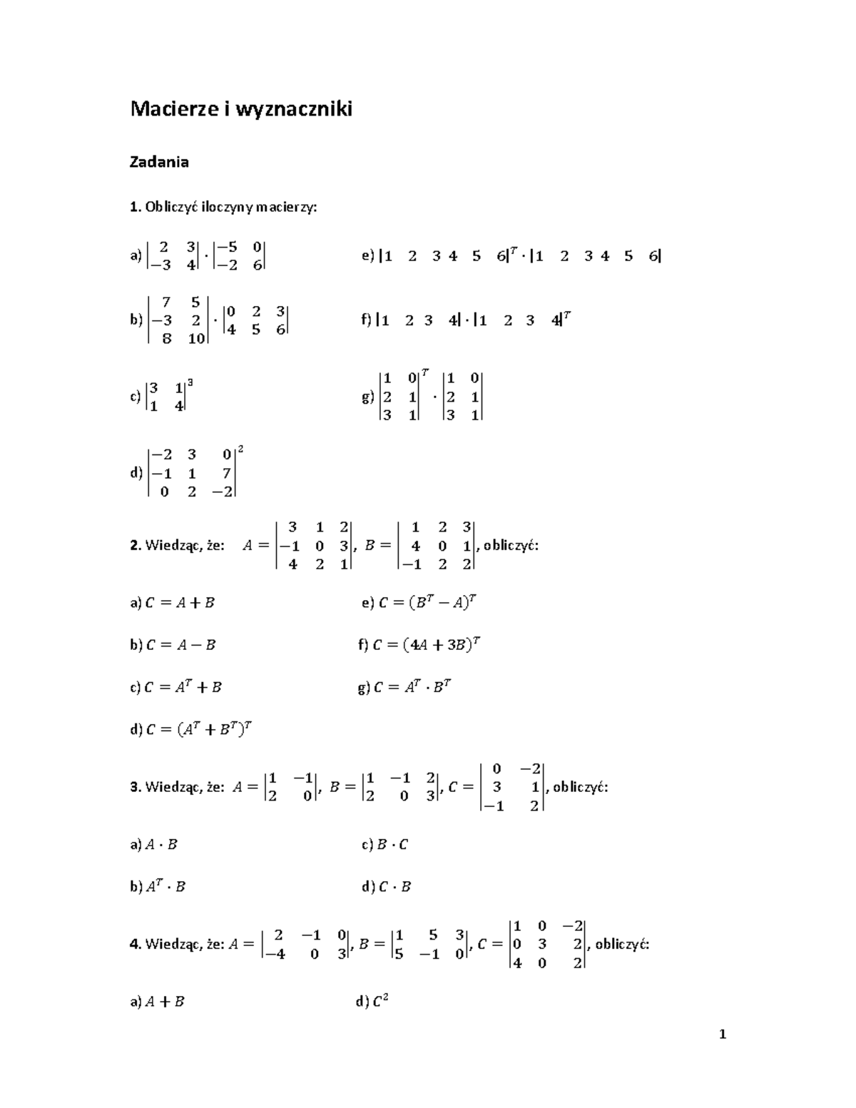 Macierze 1 - Macierze i wyznaczniki Zadania Obliczyć iloczyny macierzy ...