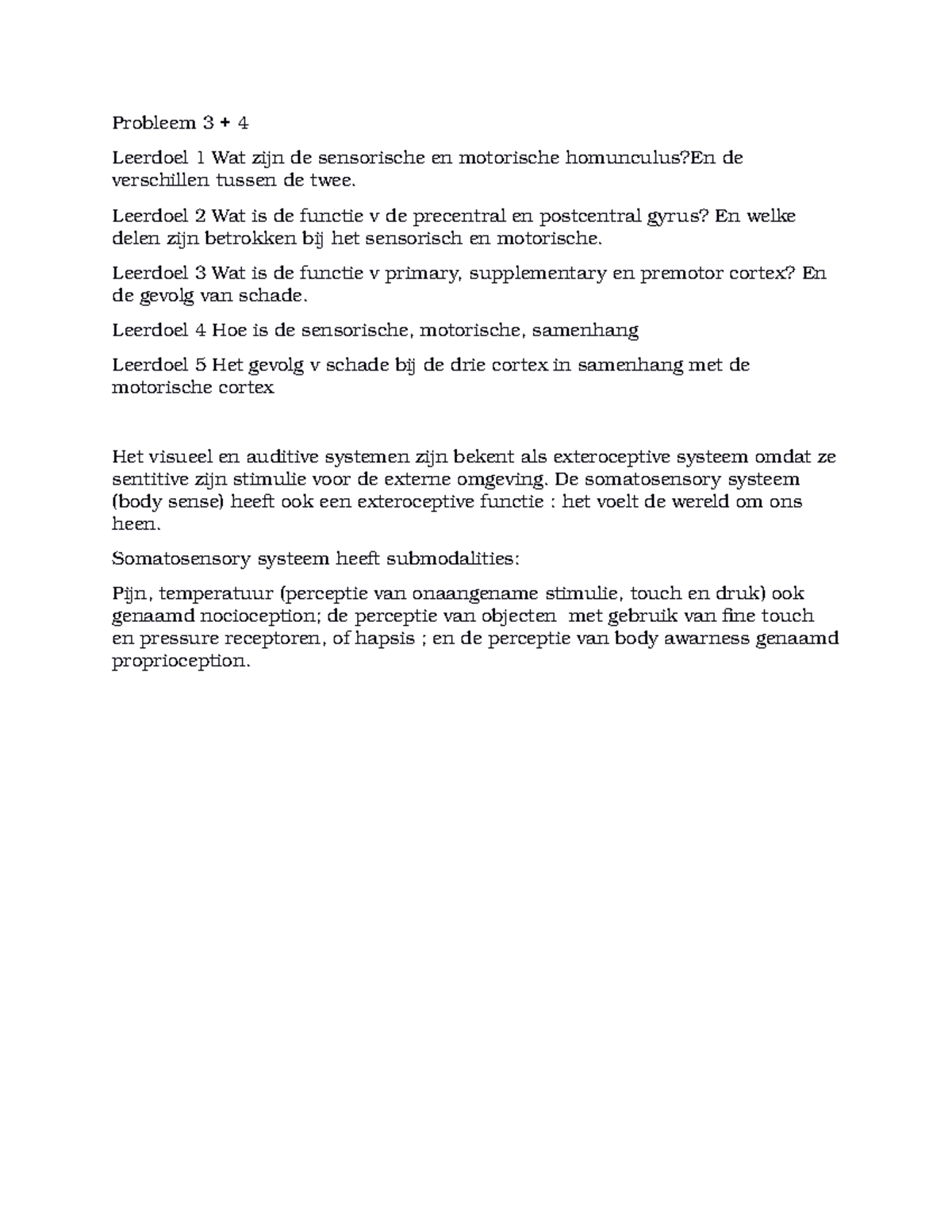 Prob 3+4 - Samenvatting prob 3 en 4 - Probleem 3 + 4 Leerdoel 1 Wat zijn de sensorische en - Studocu