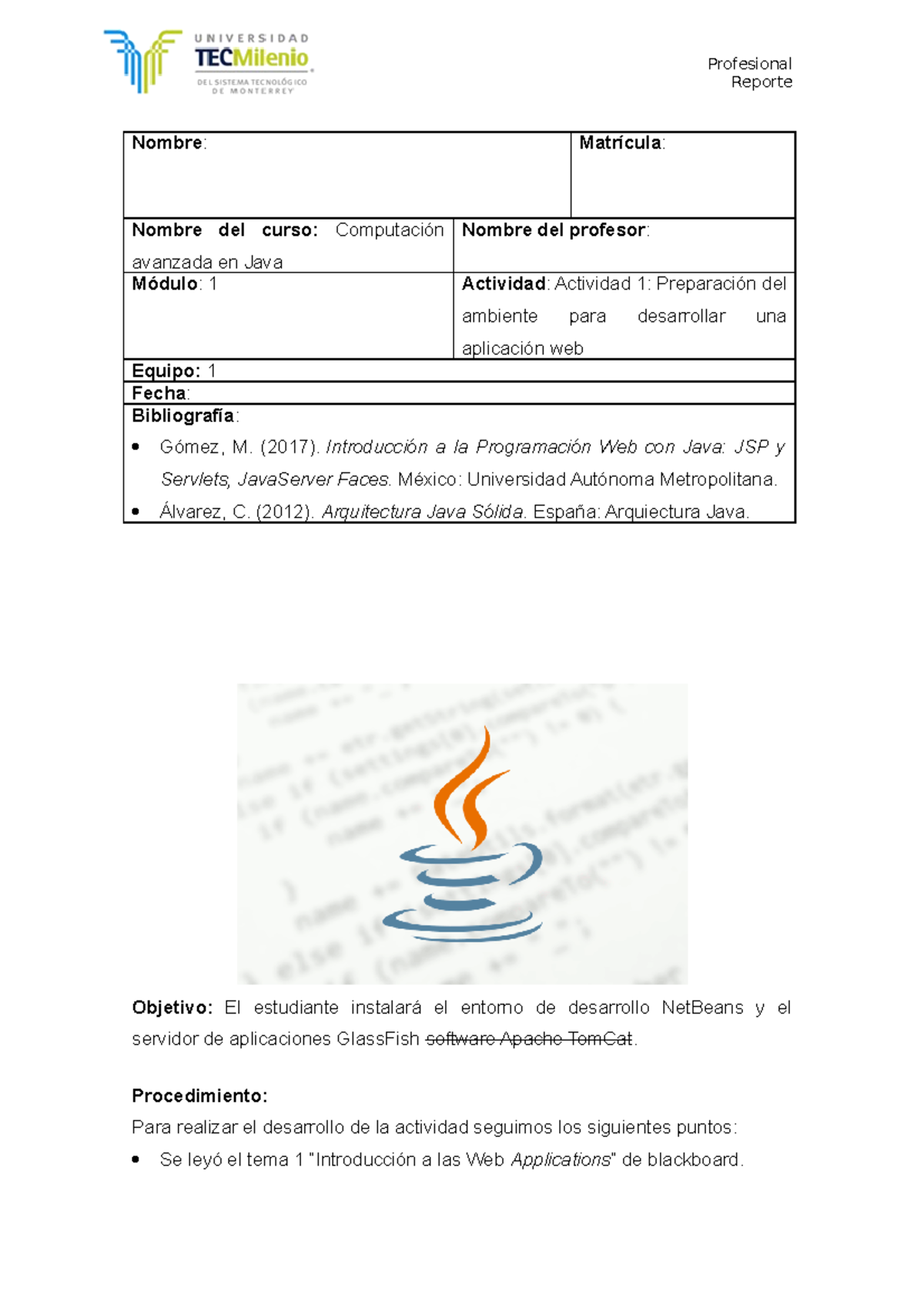 Actividad 1 Computación avanzada en Java - Reporte Nombre: Matrícula: Nombre del curso ...