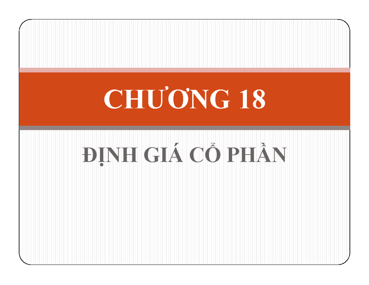 C18- Stock - Đầu tư tài chính - ĐỊNH GIÁ CỔ PHẦN CHƯƠNG 18 CK DÒNG TIỀN DCF DDM FCFF FCFE Định ...