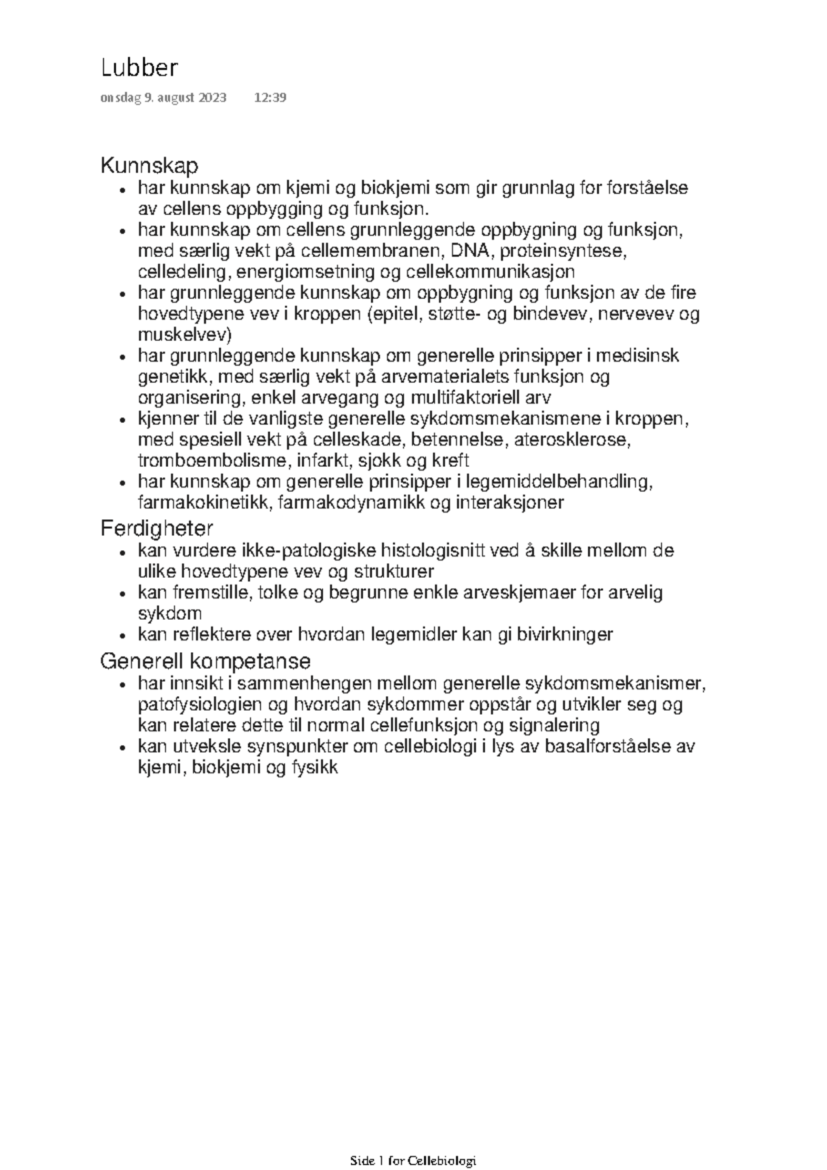 Cellebiologi - notater fra selvstudie og forelesning - Kunnskap har kunnskap om kjemi og ...