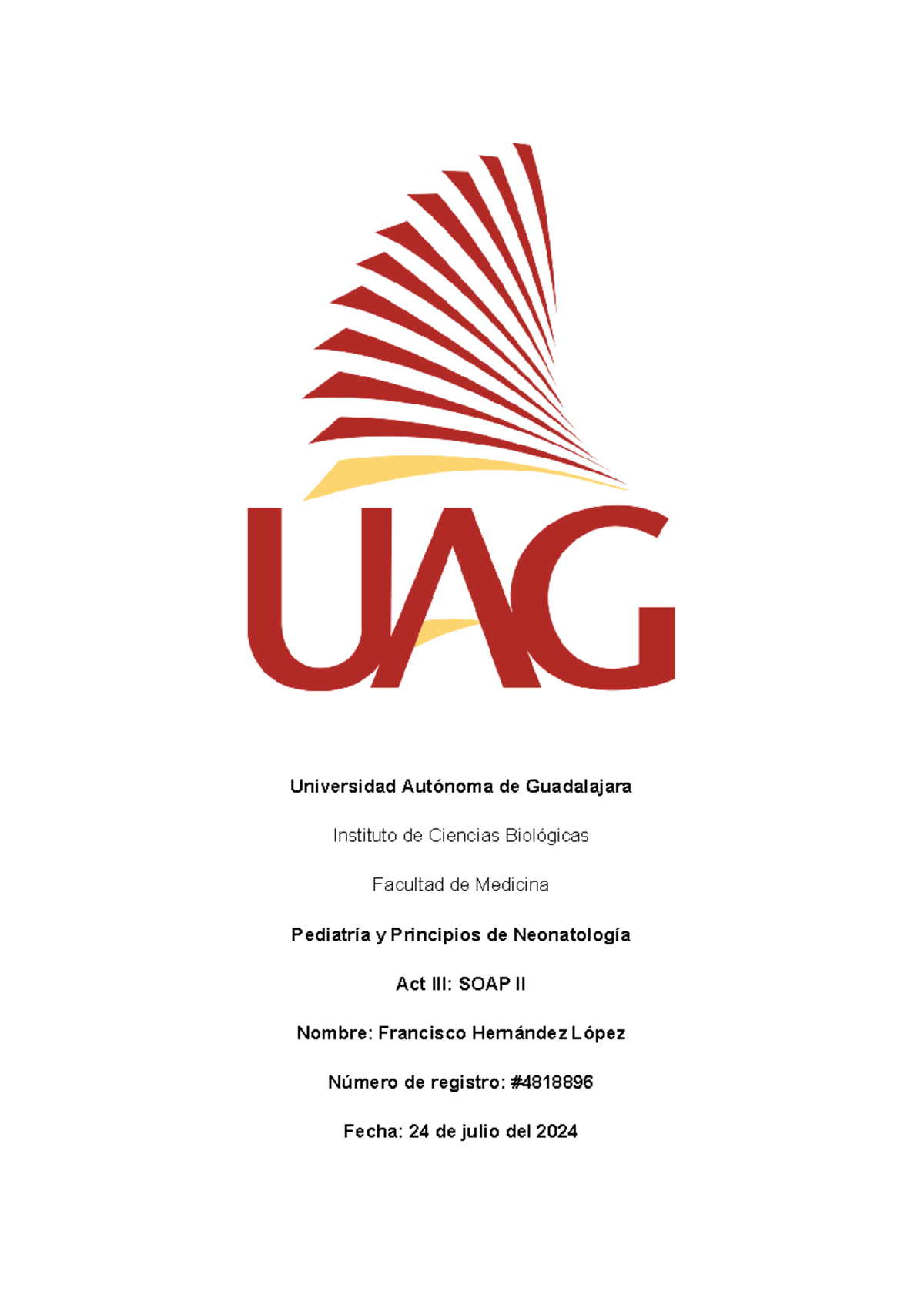 SOAP III pediatría - Universidad Autónoma de Guadalajara Instituto de ...