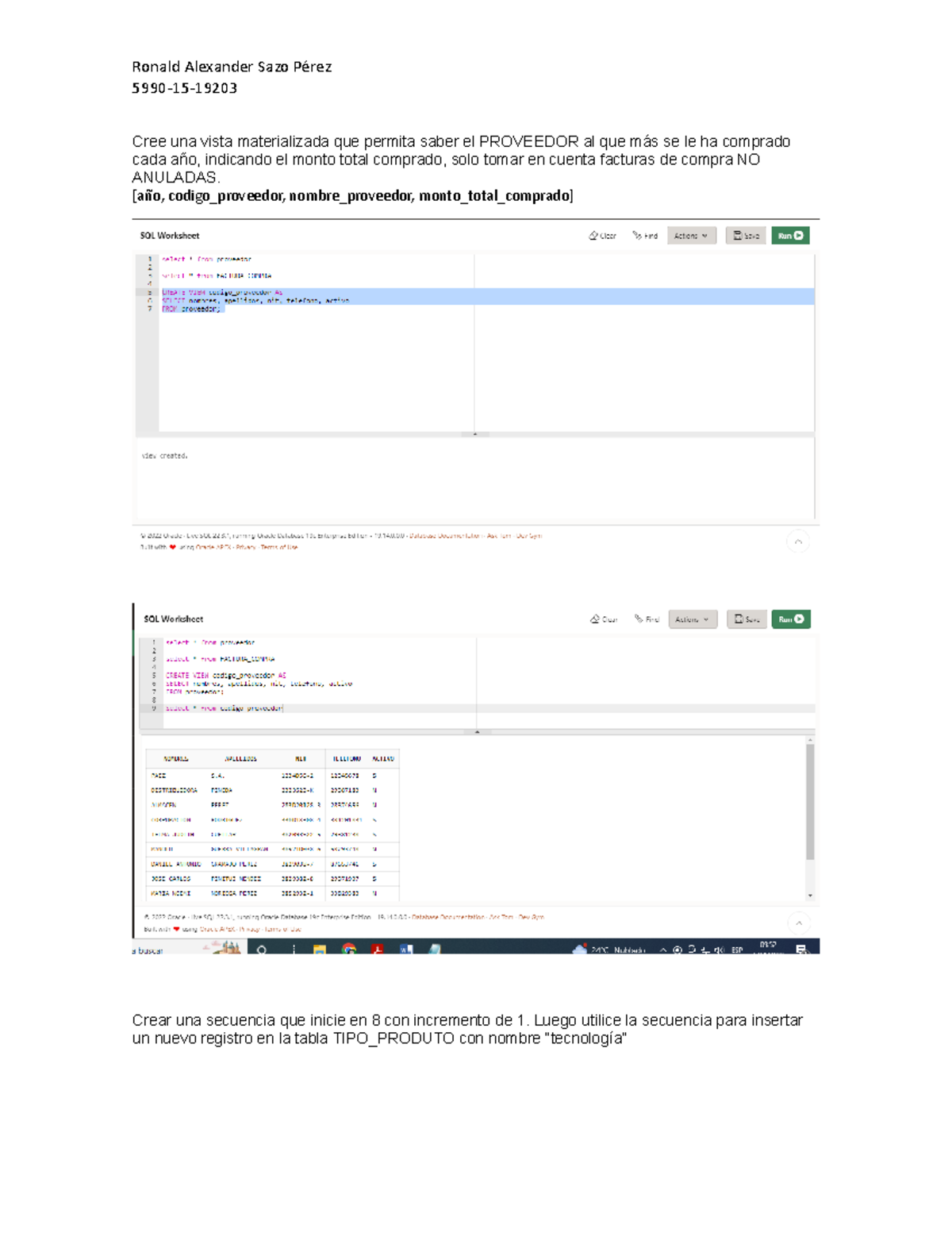 Examen Final de Base de datos 1 - Ronald Alexander Sazo Pérez 5990-15- Cree una vista ...