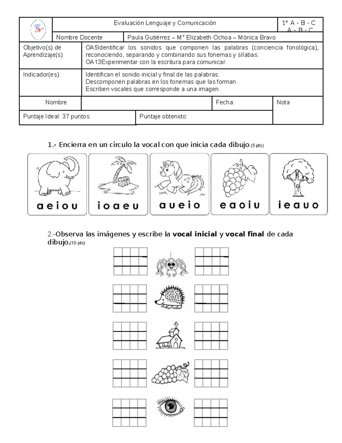 Prueba vocales - 1.- Encierra en un círculo la vocal con que inicia ...