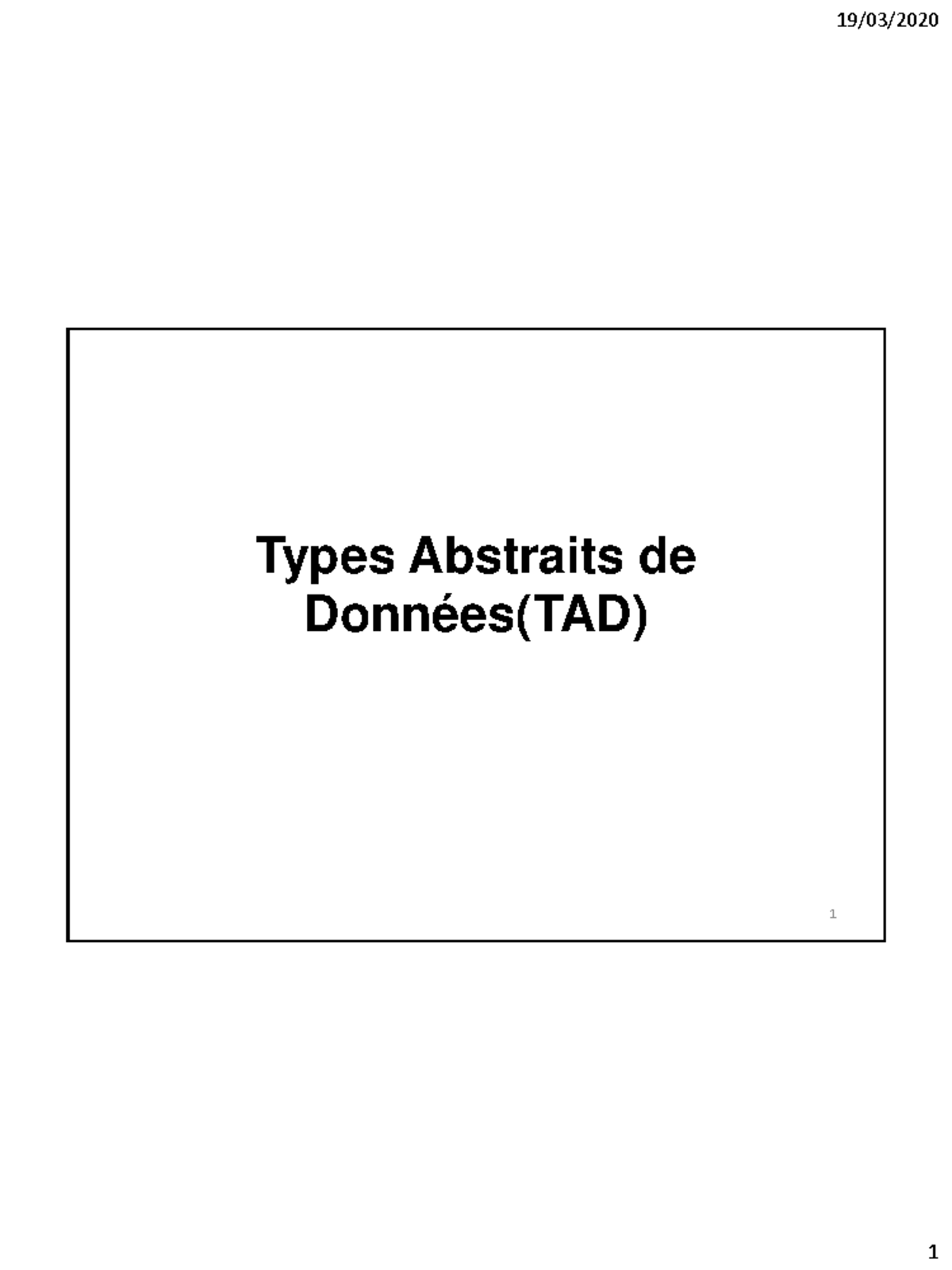 Types Abstraits de Données(TAD) - Types Abstraits de Données(TAD) 1 Définition Un TAD est • un ...