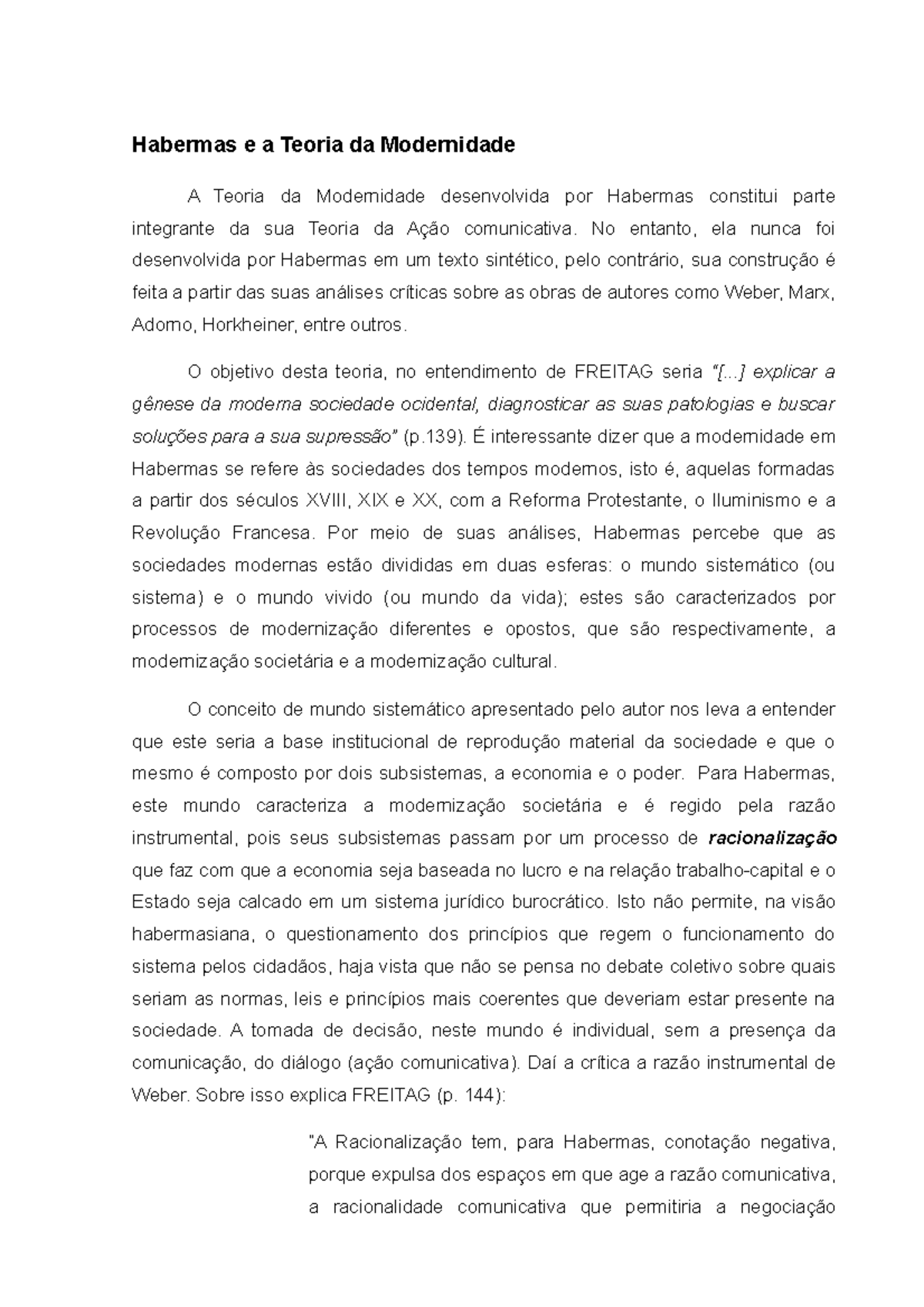 Habermas e a Teoria da Modernidade - No entanto, ela nunca foi desenvolvida por Habermas em um ...